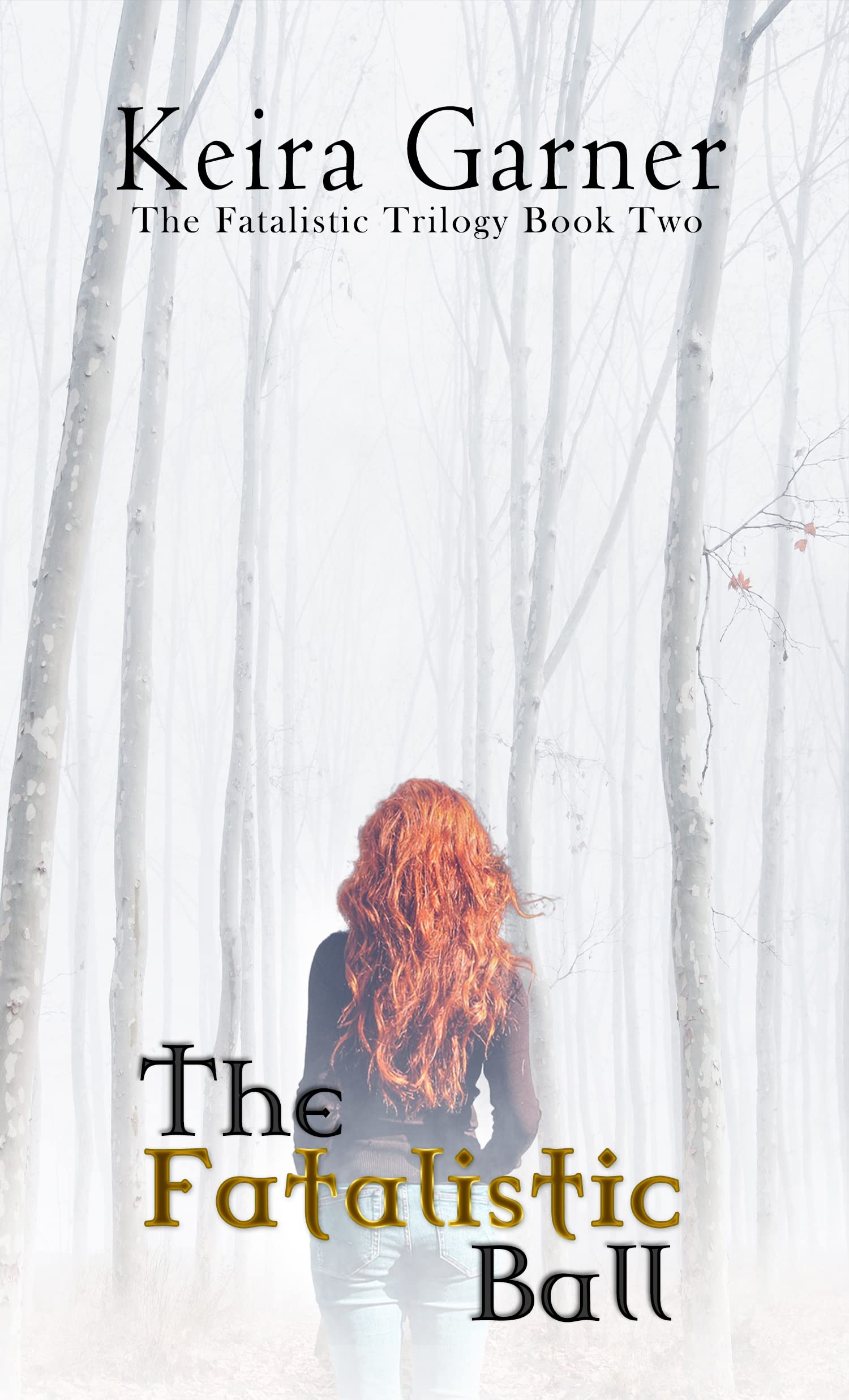 The Fatalistic Ball: Book 2 of The Fatalistic Trilogy by Keira Garner ...