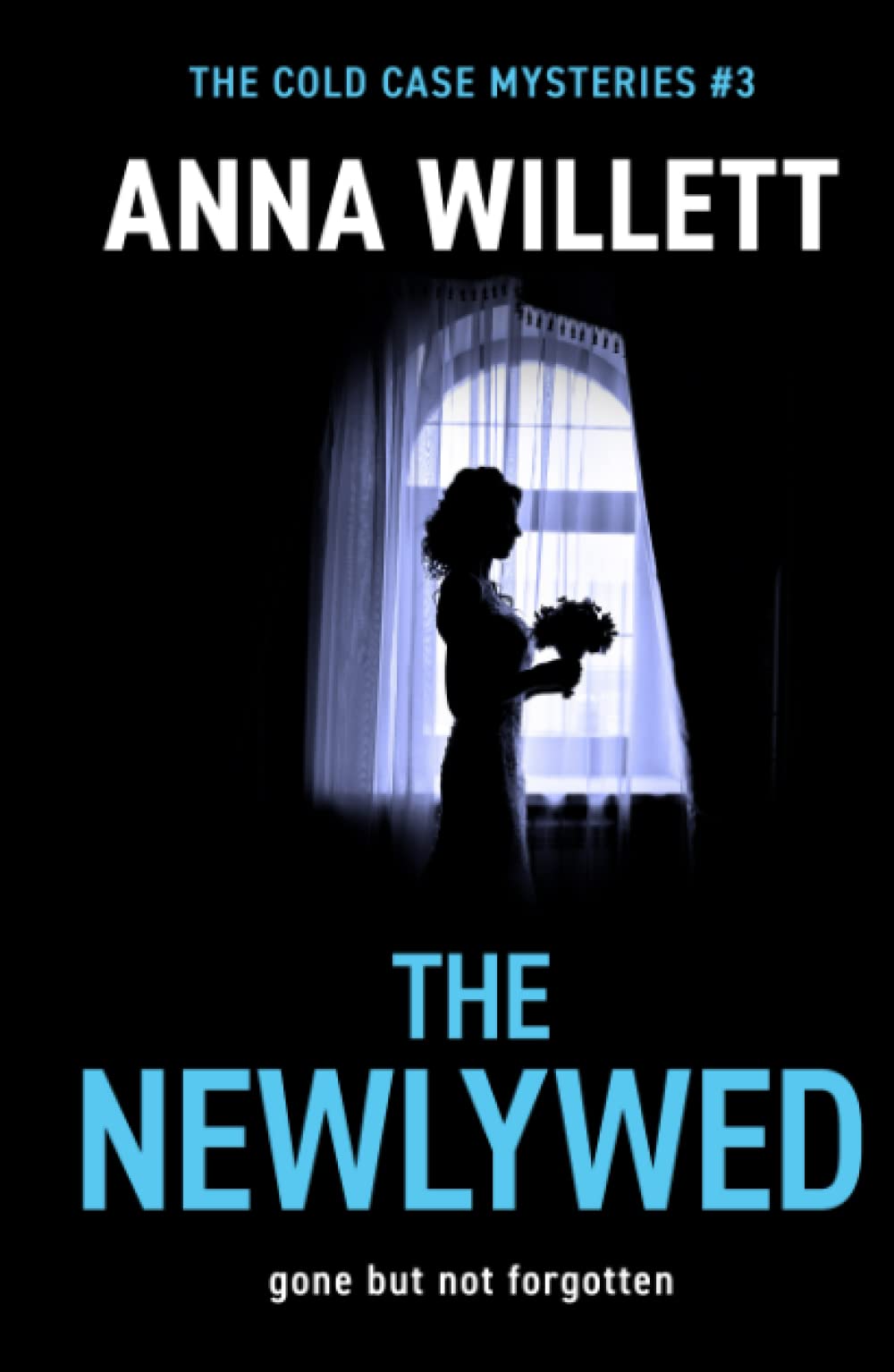 The Newlywed: Gone but not forgotten by Anna Willett | Goodreads