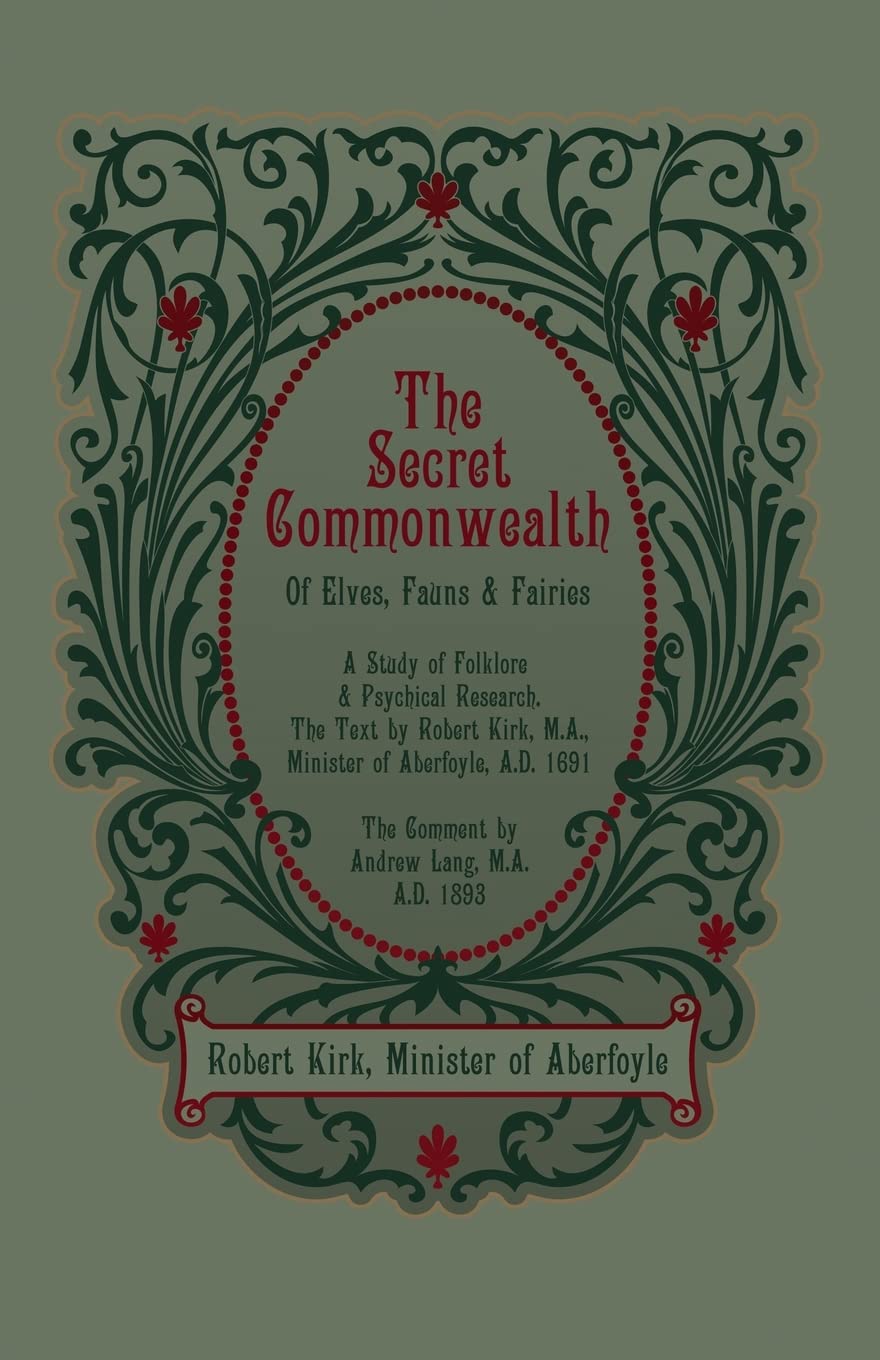 The Secret Commonwealth of Elves, Fauns and Fairies by Robert Kirk ...
