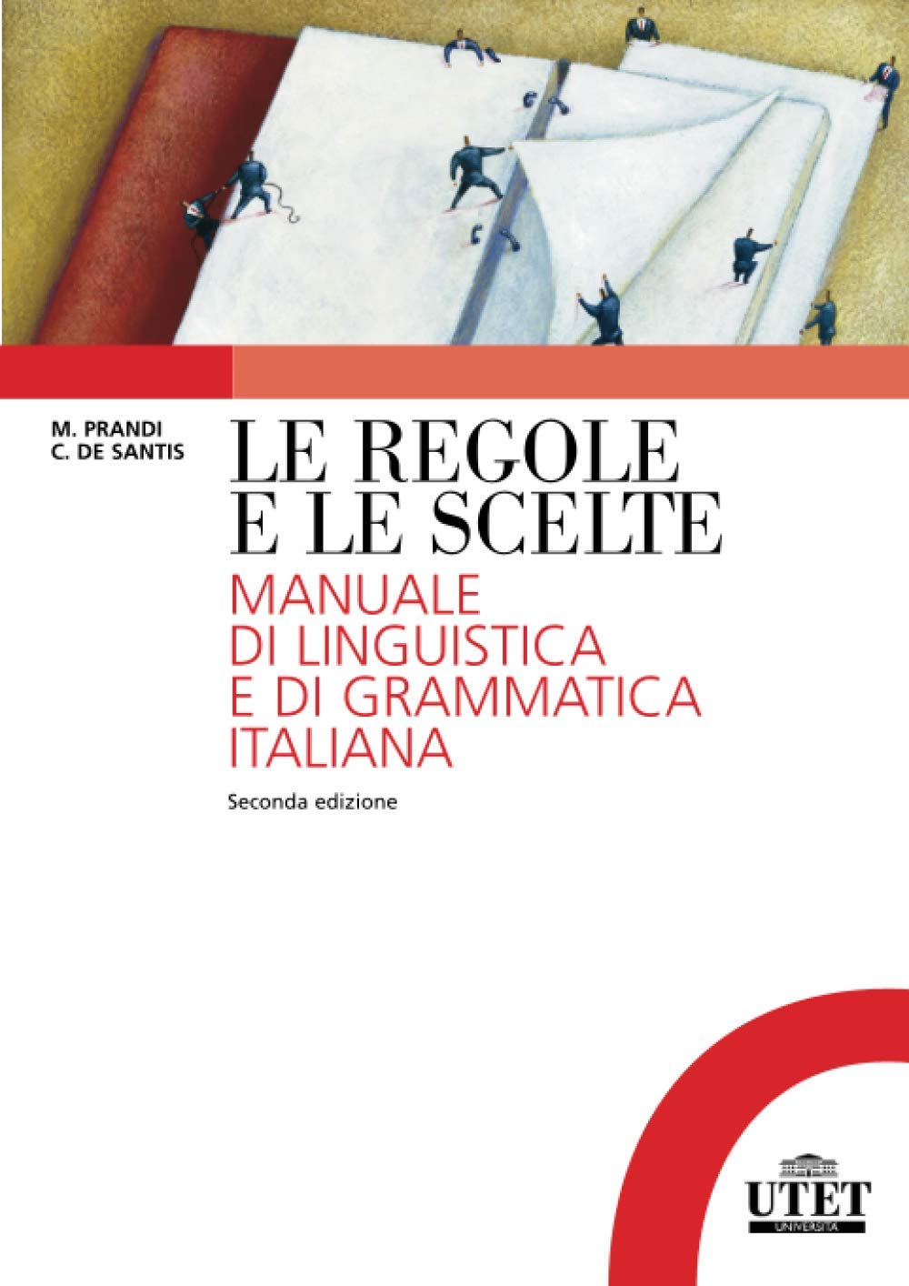 Le regole e le scelte: Manuale di linguistica e di grammatica italiana ...