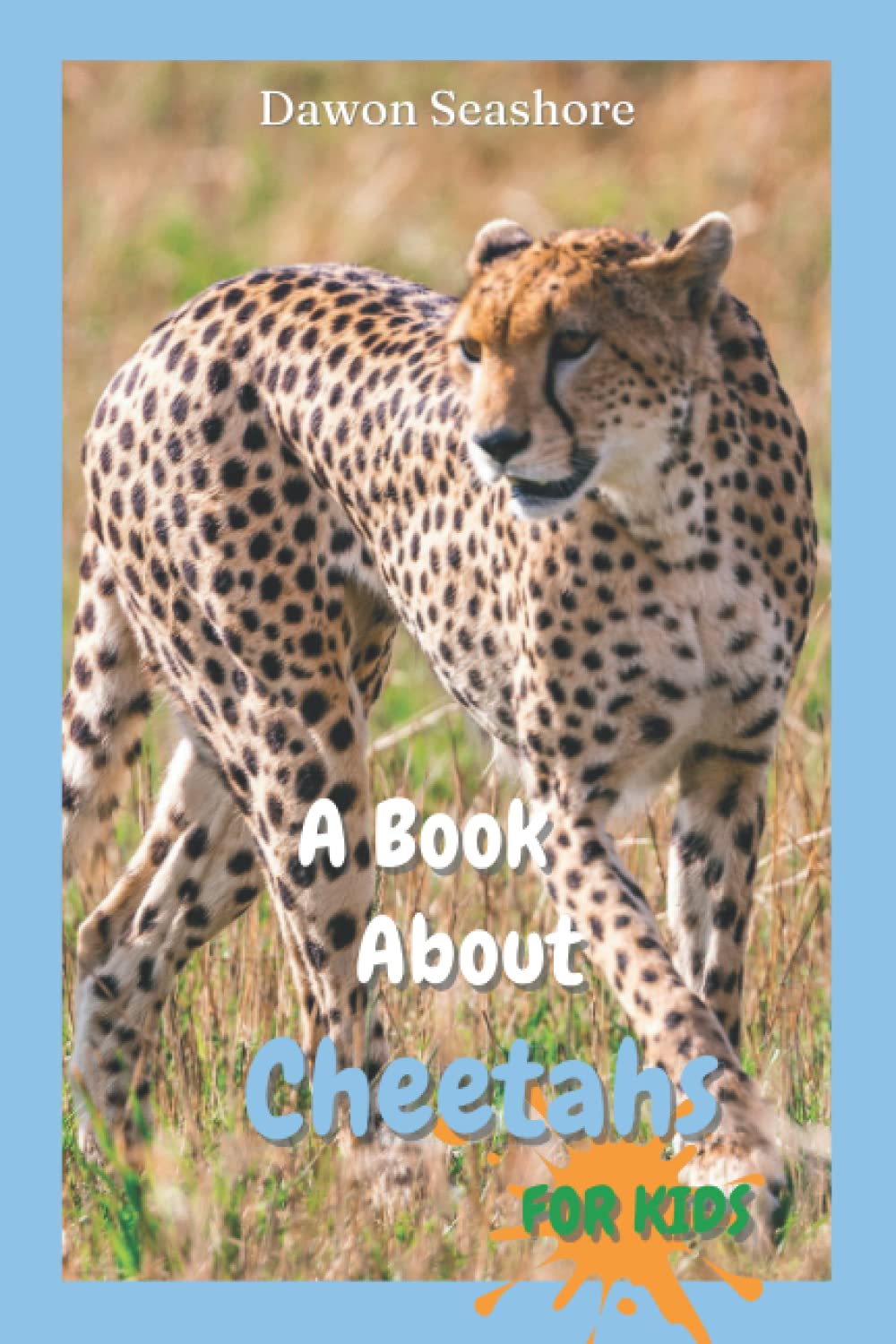 A Book About Cheetahs For Kids: Beautiful photos, interesting facts and ...