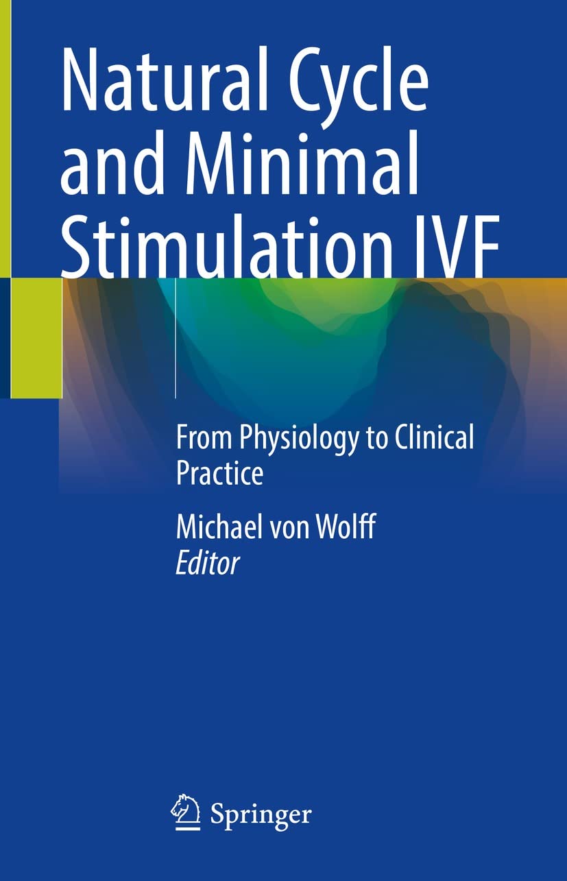 Natural Cycle and Minimal Stimulation IVF: From Physiology to Clinical ...