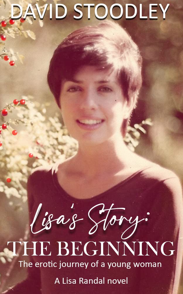 Lisa's Story The Beginning : The erotic journey of a young woman by David Stoodley | Goodreads