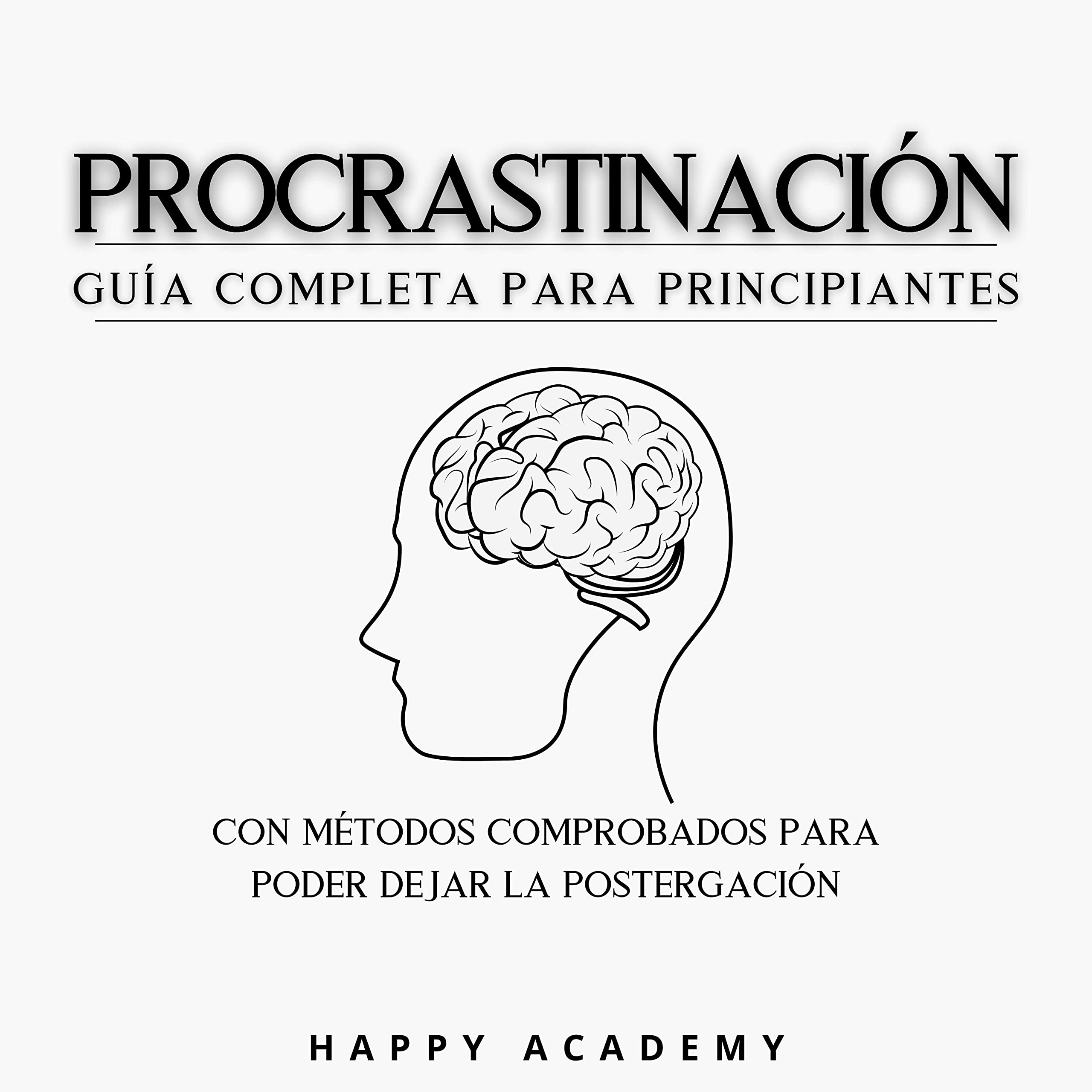 Procrastinación: Guía completa para principiantes con métodos ...