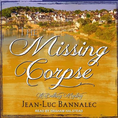 The Missing Corpse (The Brittany Mystery Series) by Jean-Luc Bannalec | Goodreads