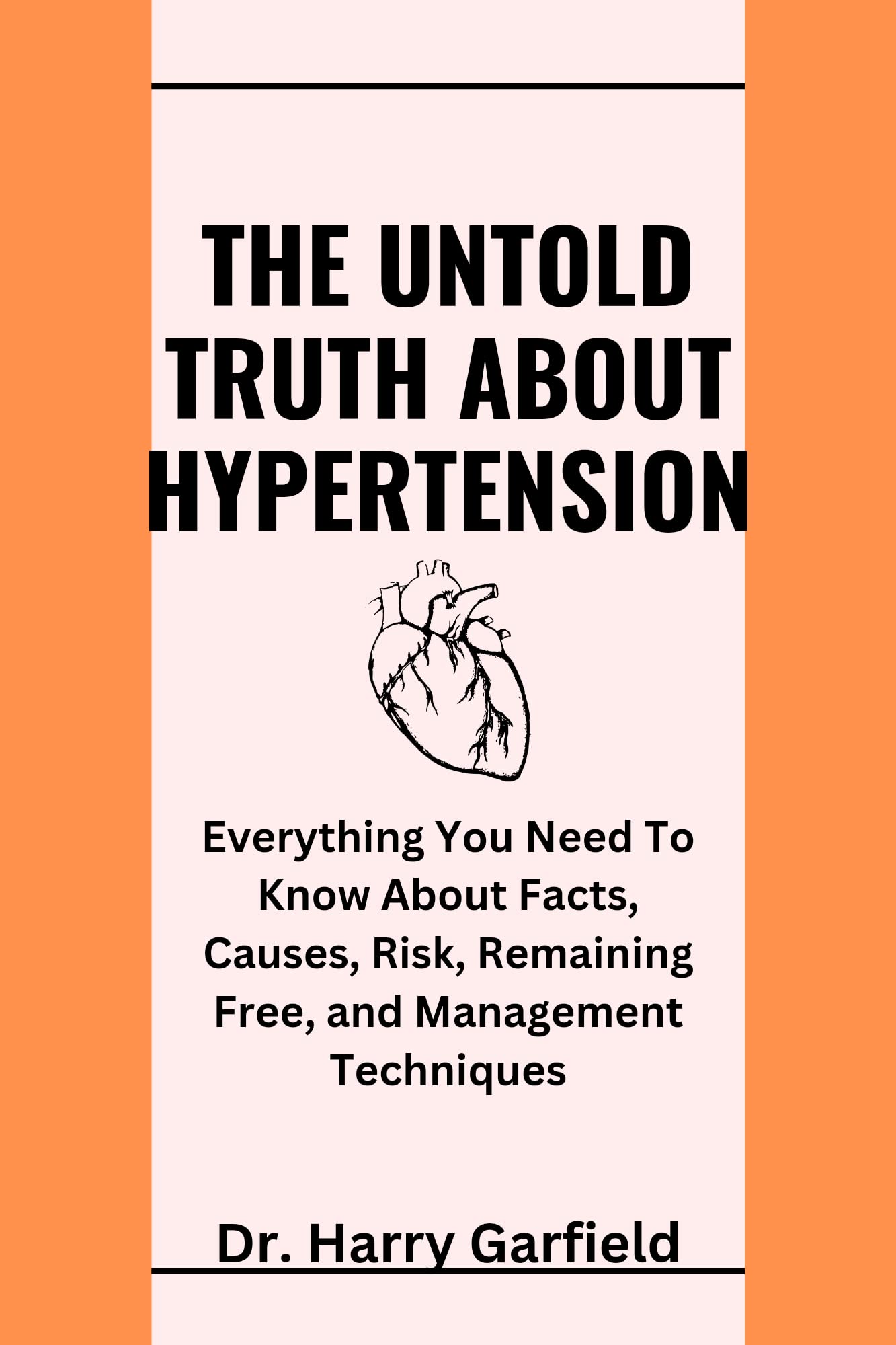 THE UNTOLD TRUTH ABOUT HYPERTENSION: Everything You Need To Know About ...