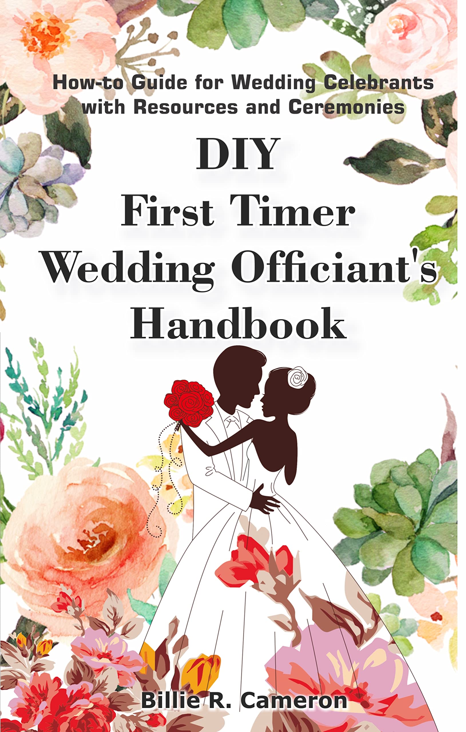 DIY FIRST TIMER WEDDING OFFICIANT'S HANDBOOK: How-to Guide for Wedding ...