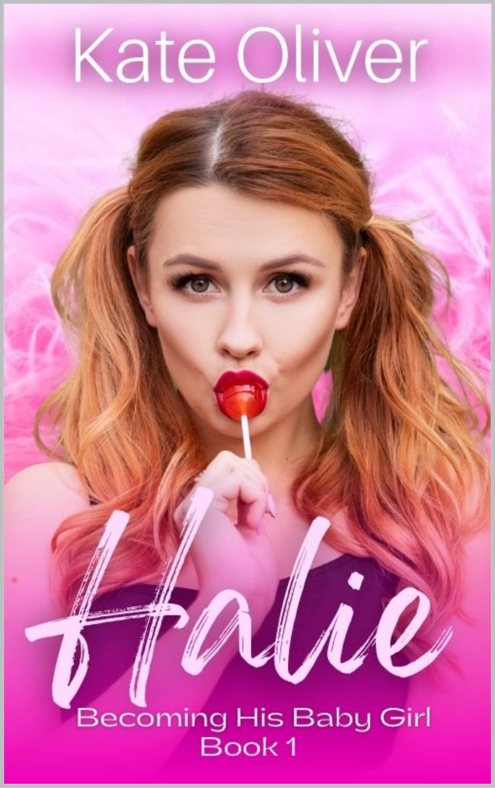 Halie (Becoming His Baby Girl, #1) by Kate Oliver | Goodreads
