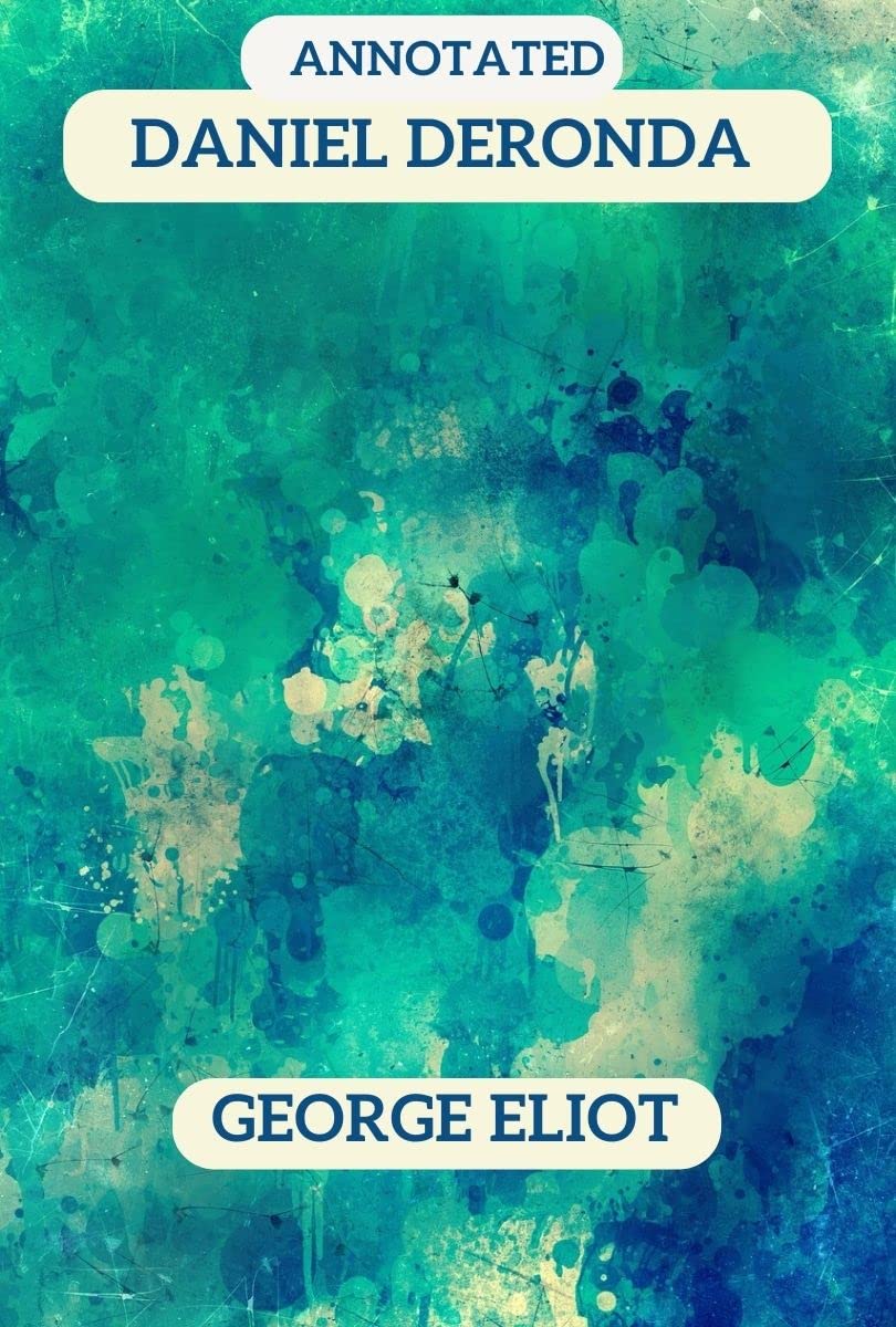 Daniel Deronda George Eliot Annotated by George Eliot | Goodreads