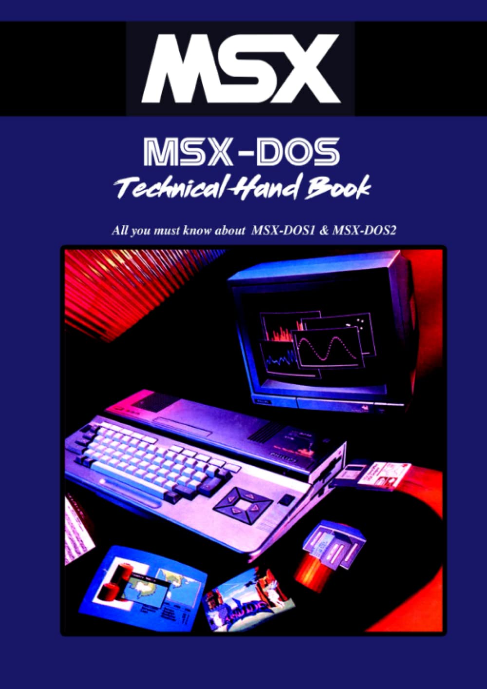MSX-DOS Technical Hand Book: All you must know about MSX-DOS1 and MSX ...