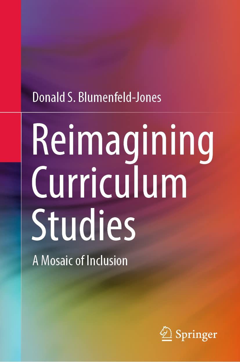 Reimagining Curriculum Studies: A Mosaic of Inclusion by Donald S ...