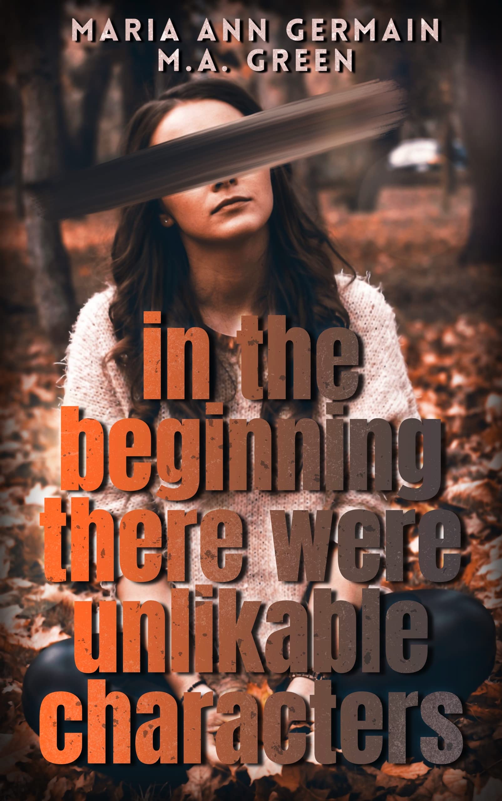 In The Beginning There Were Unlikable Characters by Maria Ann Germain ...