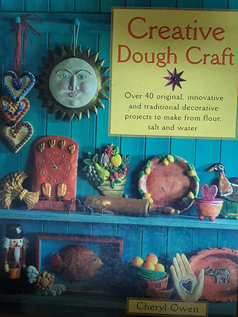 CREATIVE DOUGH CRAFT by Cheryl Owen | Goodreads