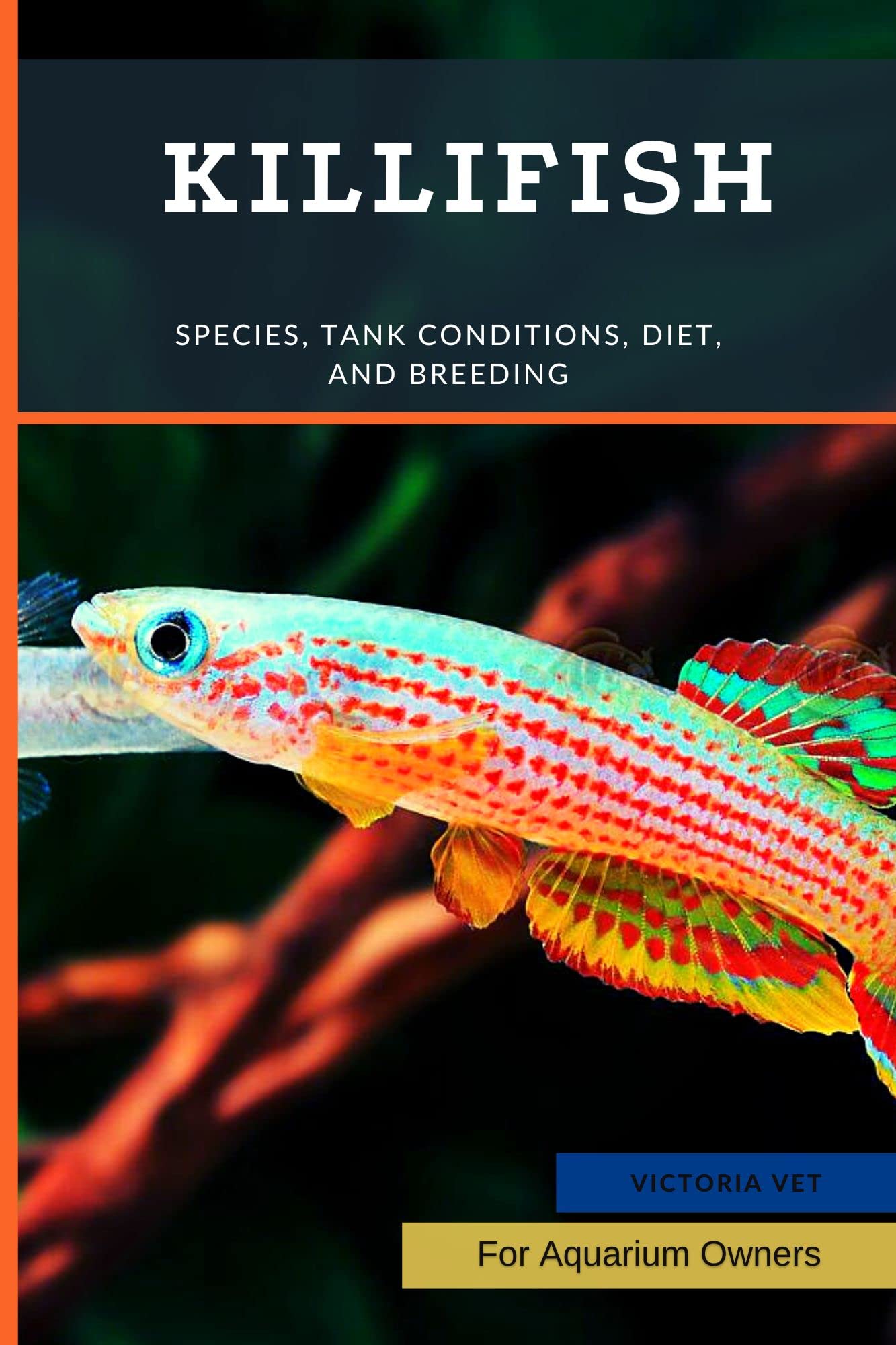 Killifish: Species, Tank Conditions, Diet, and Breeding by Victoria Vet | Goodreads