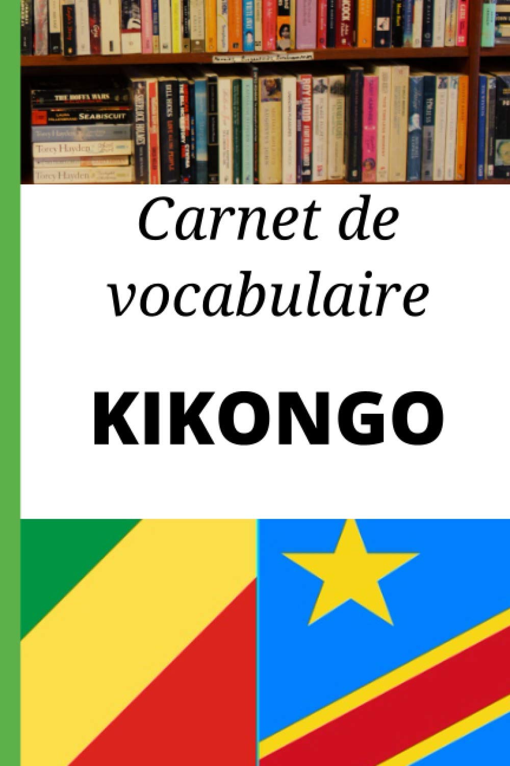 Carnet de vocabulaire Kikongo: Cadeau idéal pour noter les mots et ...