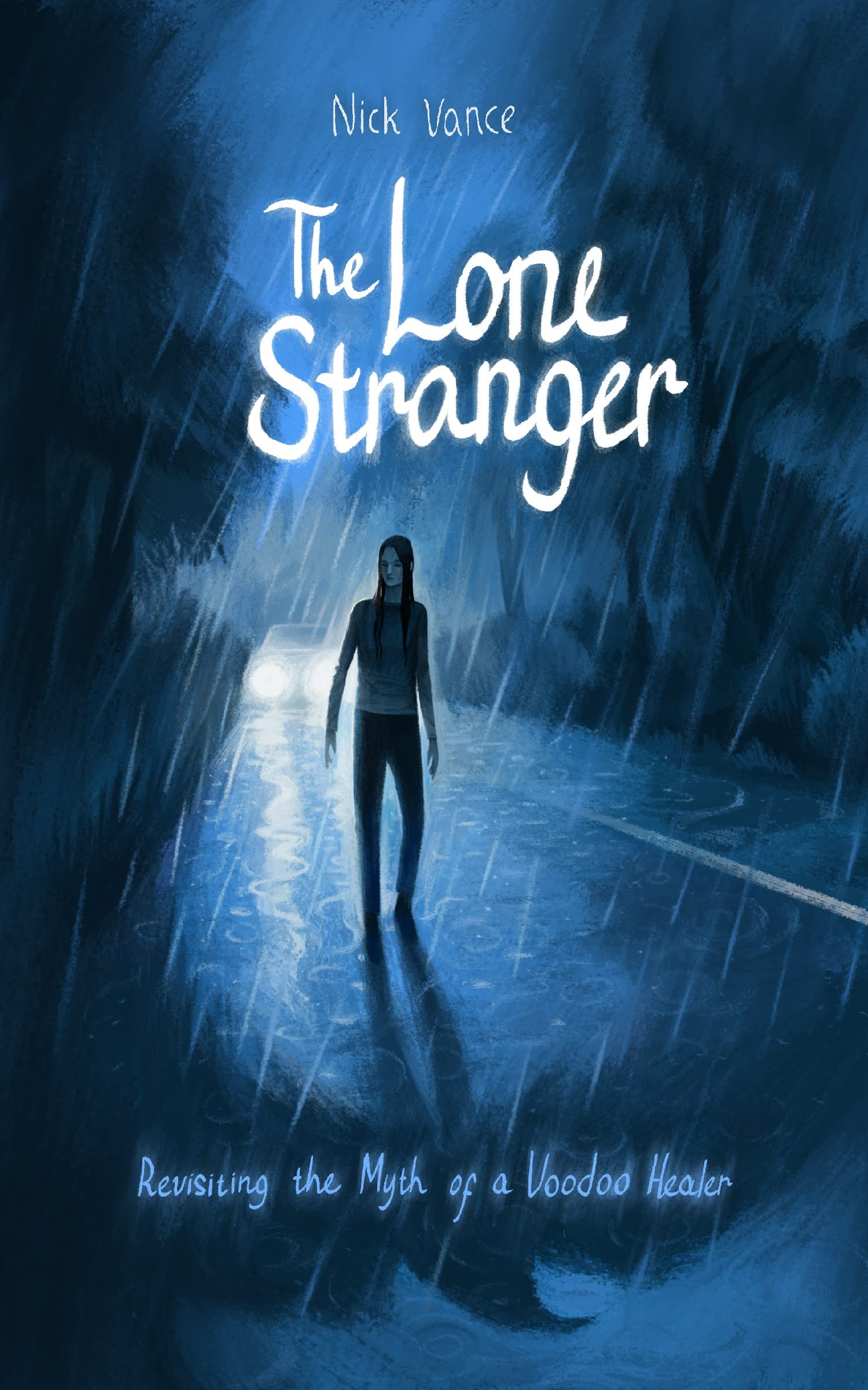 The Lone Stranger: Revisiting the Myth of a Voodoo Healer by Nick Vance ...
