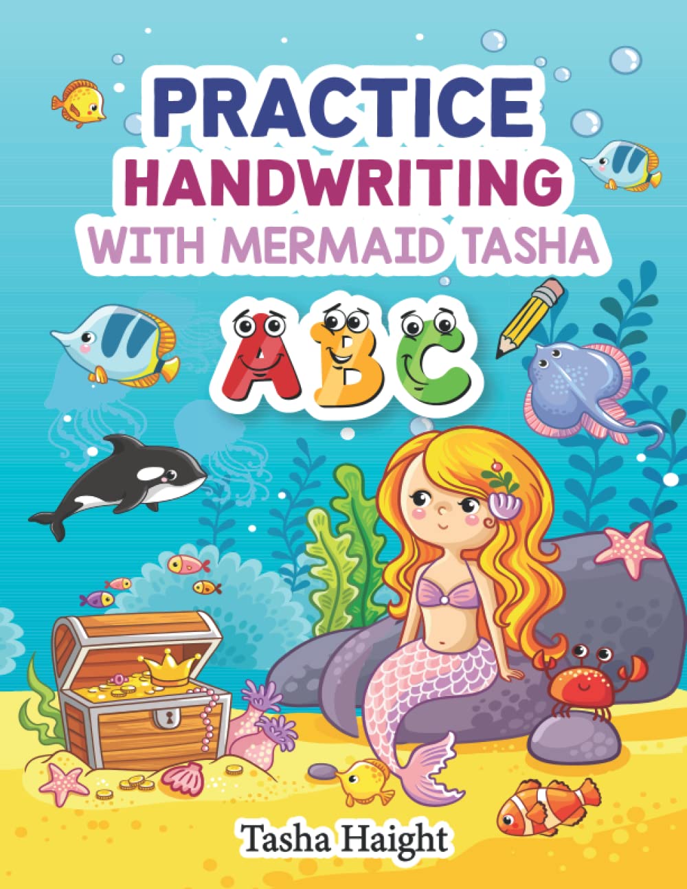 Practice Handwriting with Mermaid Tasha by Tasha Haight | Goodreads