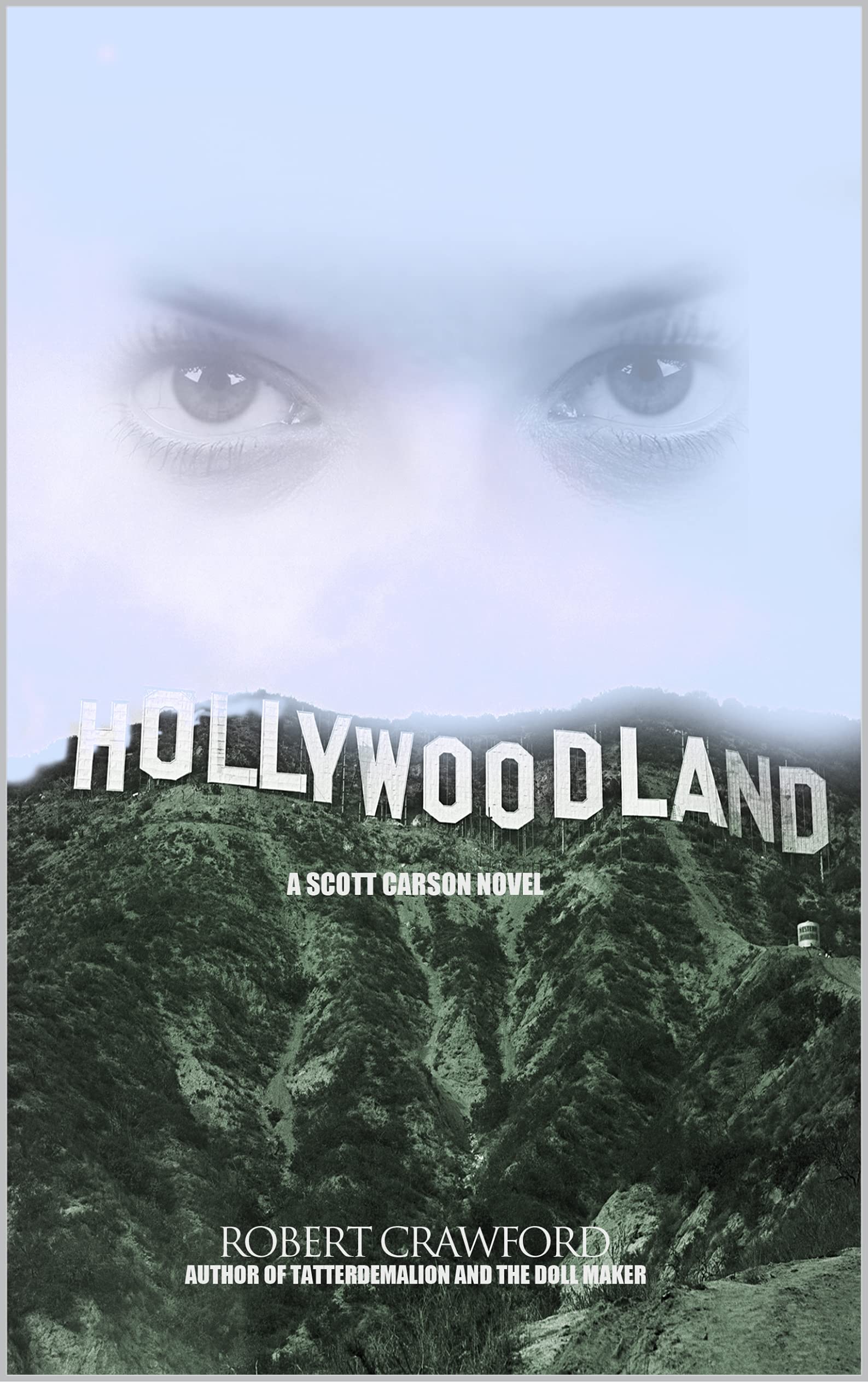 Hollywoodland (The Scott Carson Saga Book 3) by Robert Crawford | Goodreads