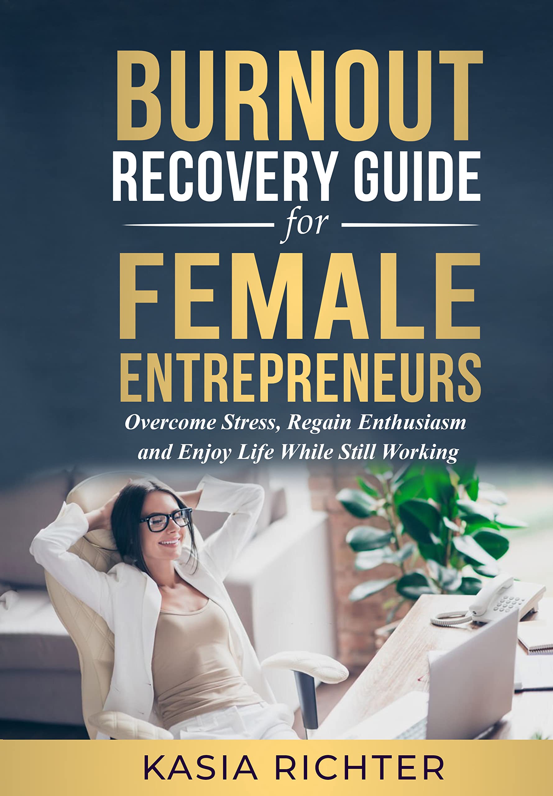 Burnout Recovery Guide For Female Entrepreneurs: Overcome stress ...