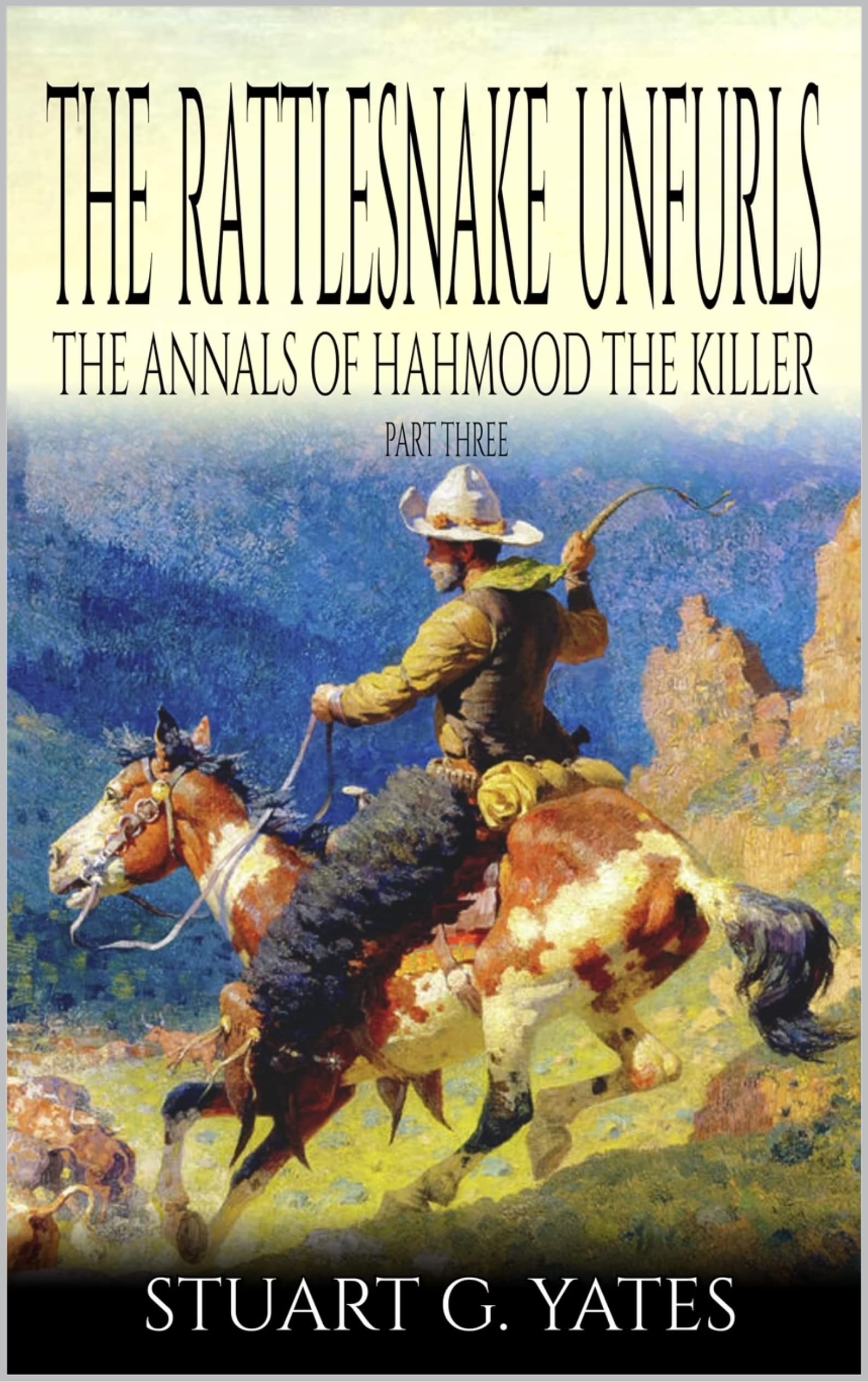 The Rattlesnake Unfurls: A Western Adventure by Stuart G. Yates | Goodreads