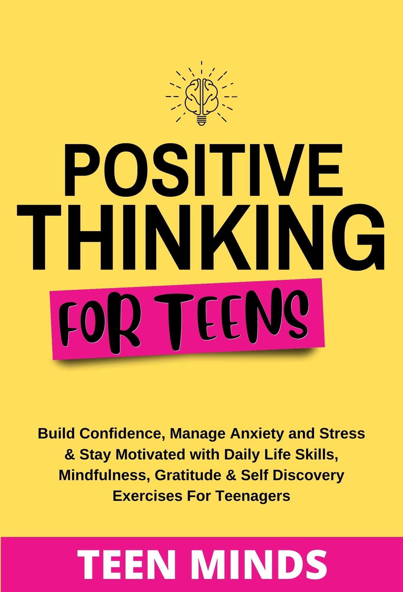 Positive Thinking Workbook For Teens: Build Confidence, Manage Anxiety ...