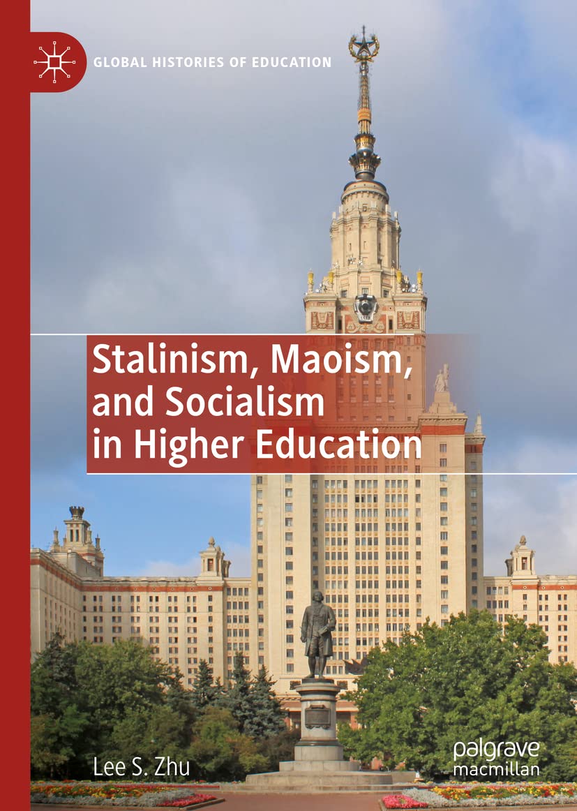 Stalinism, Maoism, and Socialism in Higher Education by Lee S. Zhu ...
