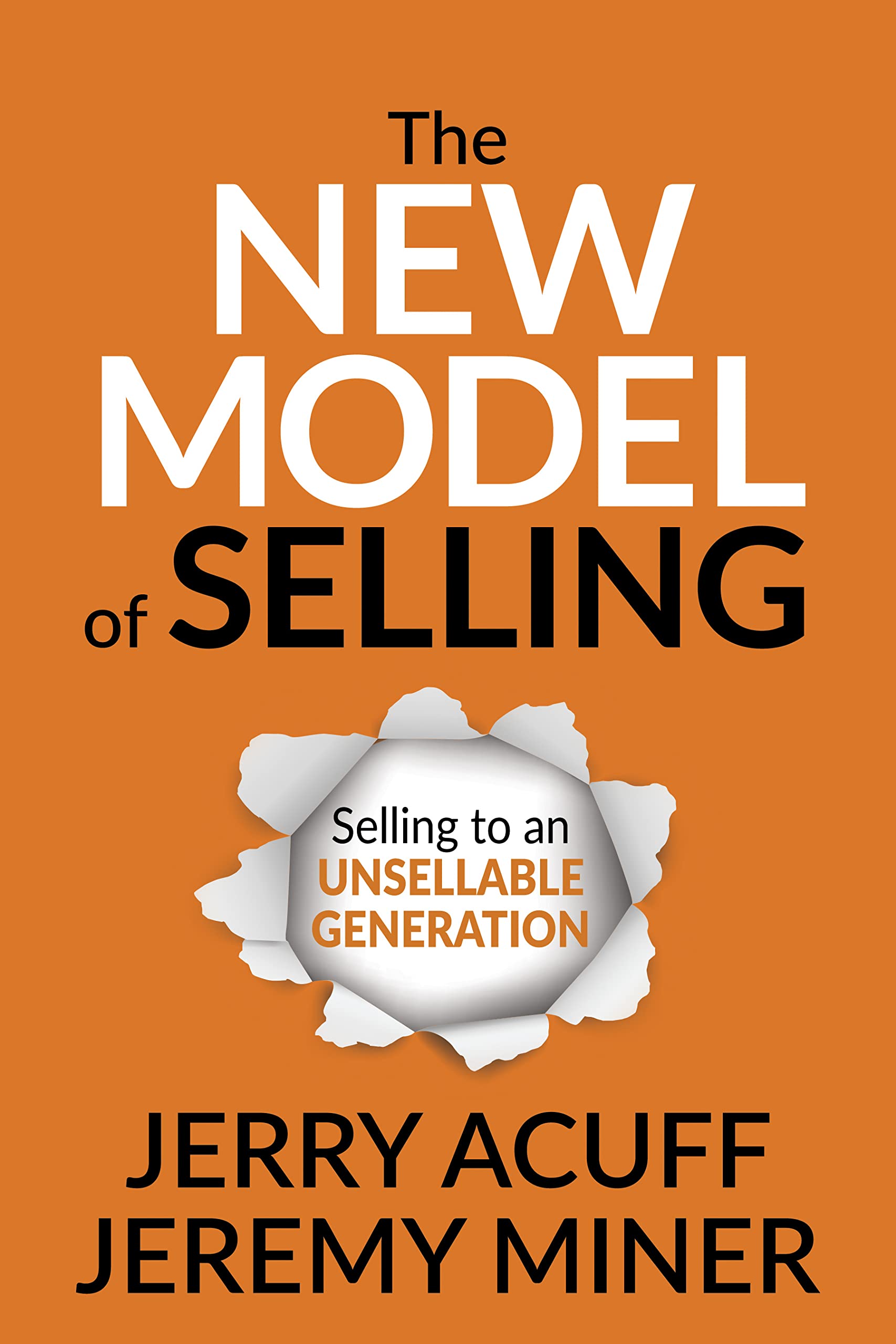 The New Model of Selling: Selling to an Unsellable Generation by Jerry ...