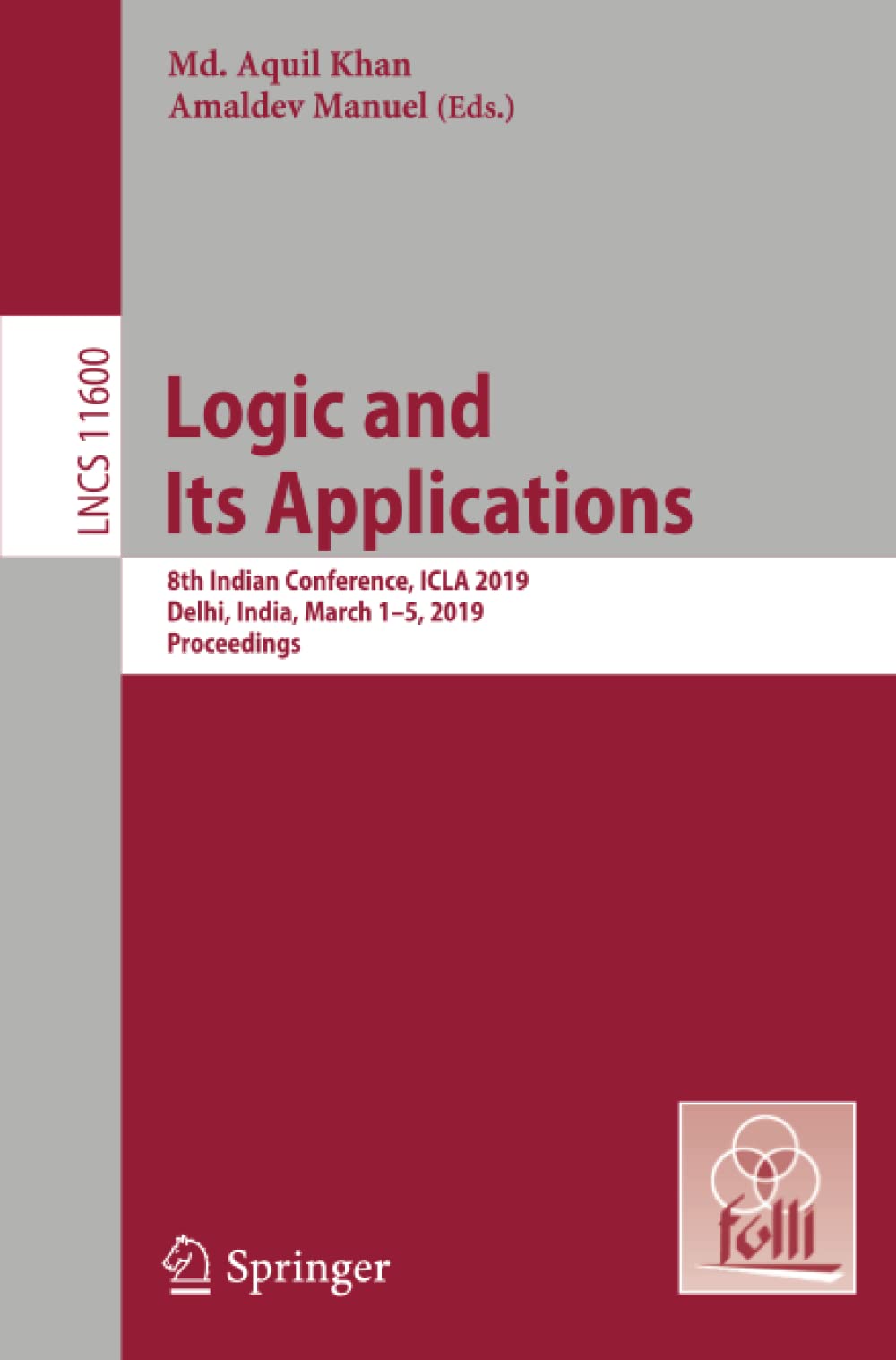 Logic And Its Applications 8th Indian Conference ICLA 2019 Delhi