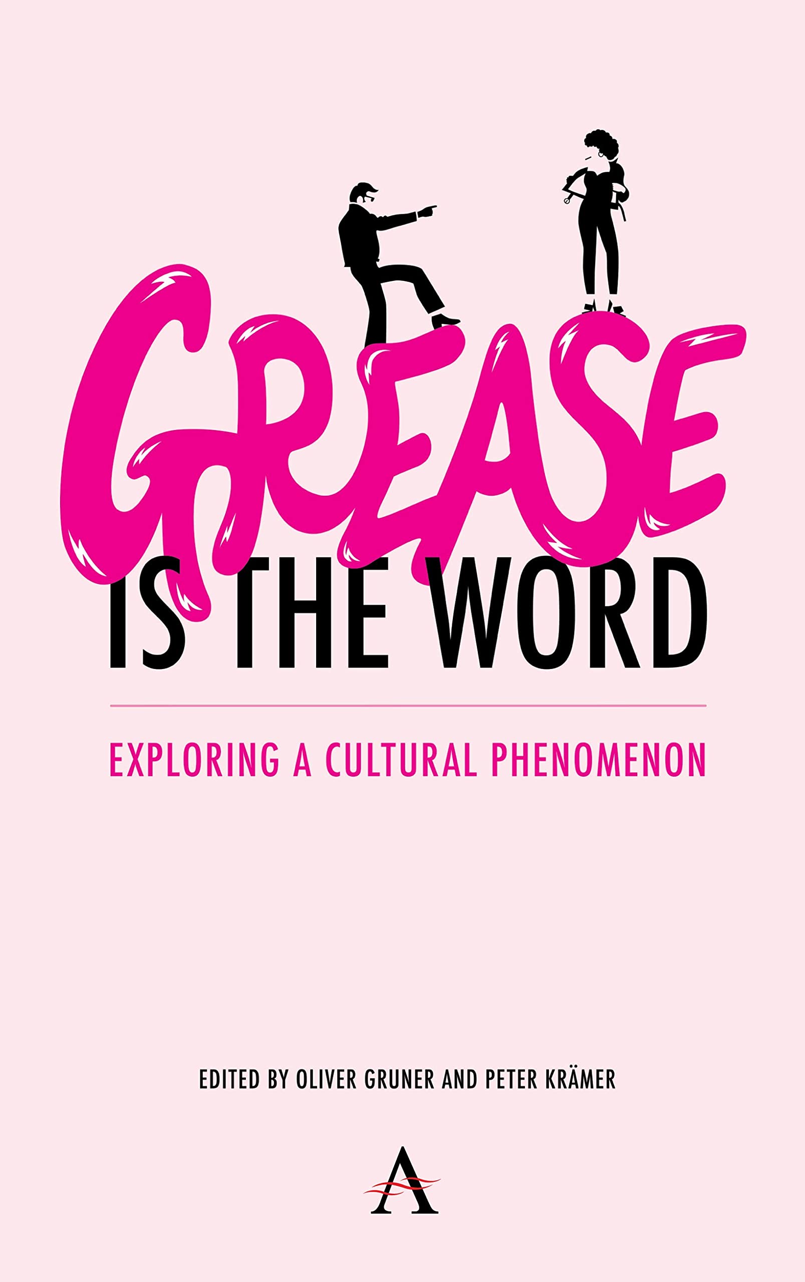 'Grease Is the Word': Exploring a Cultural Phenomenon by Oliver Gruner ...