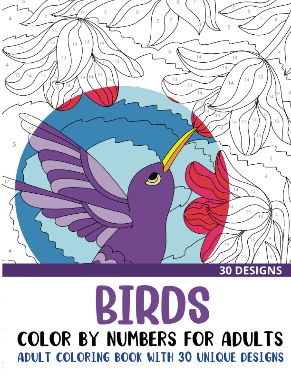 Birds Color by Numbers for Adults: Adult Coloring Book with 30 Unique ...