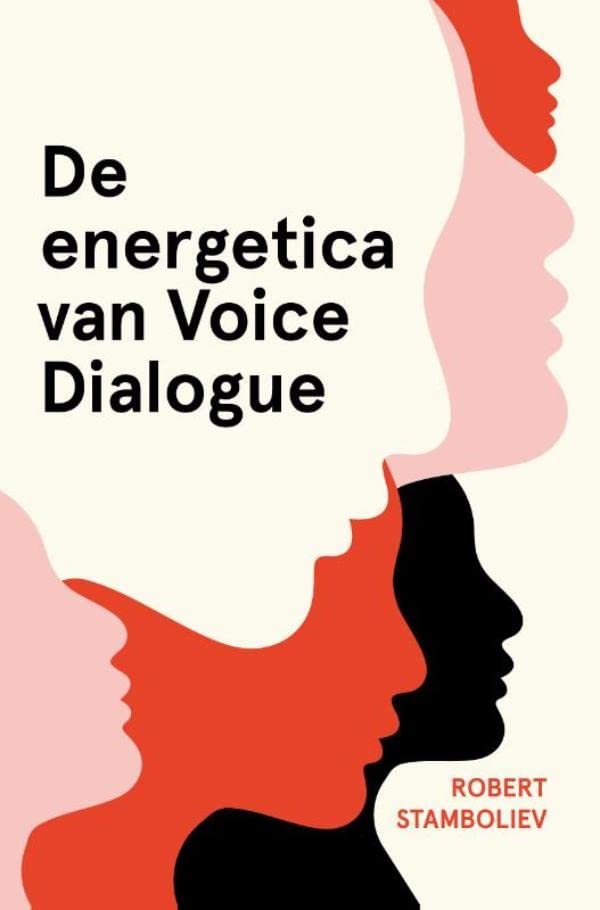 De energetica van Voice Dialogue (Dutch Edition) by Robert Stamboliev ...