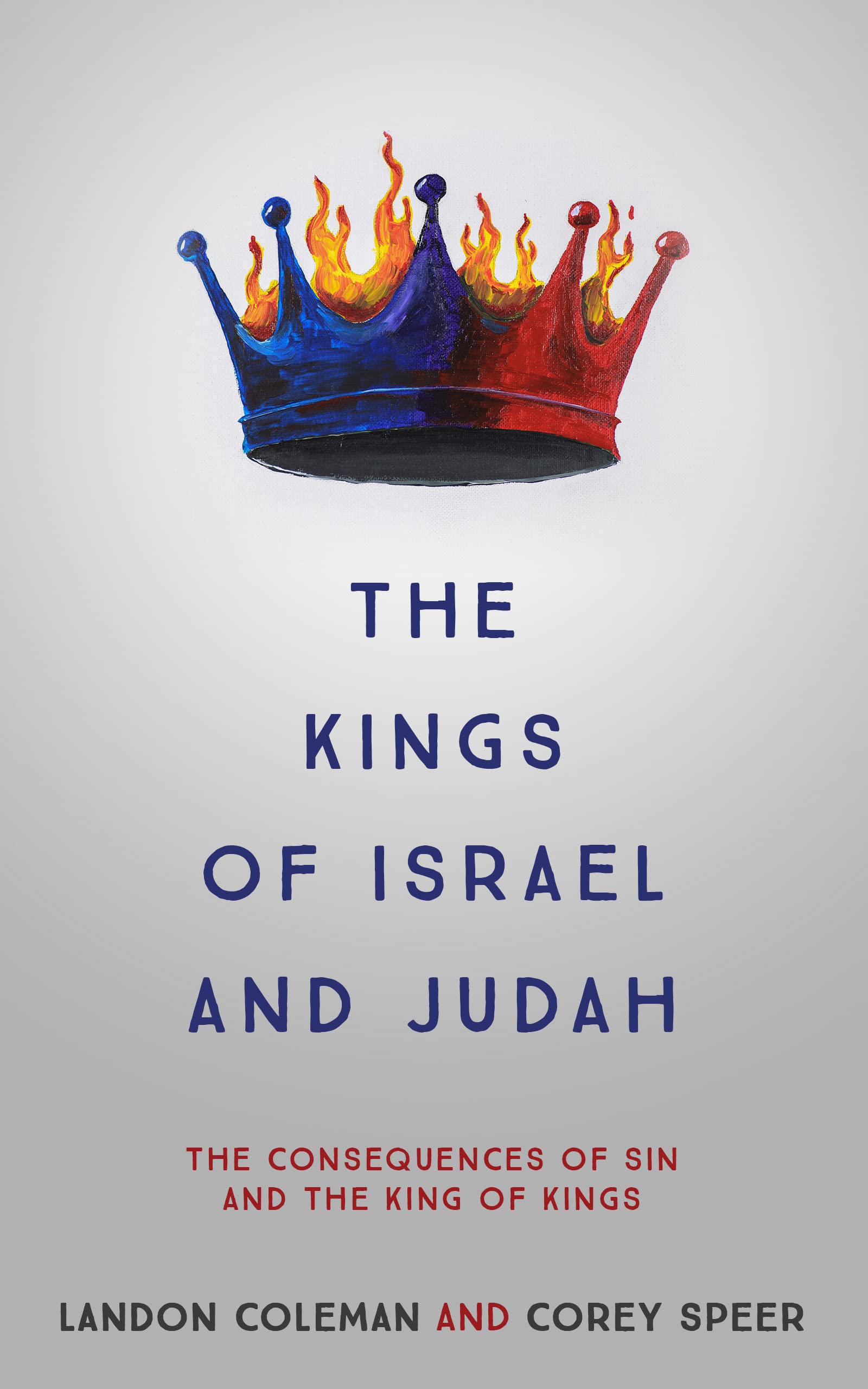 The Kings of Israel and Judah: The Consequences of Sin and the King of ...