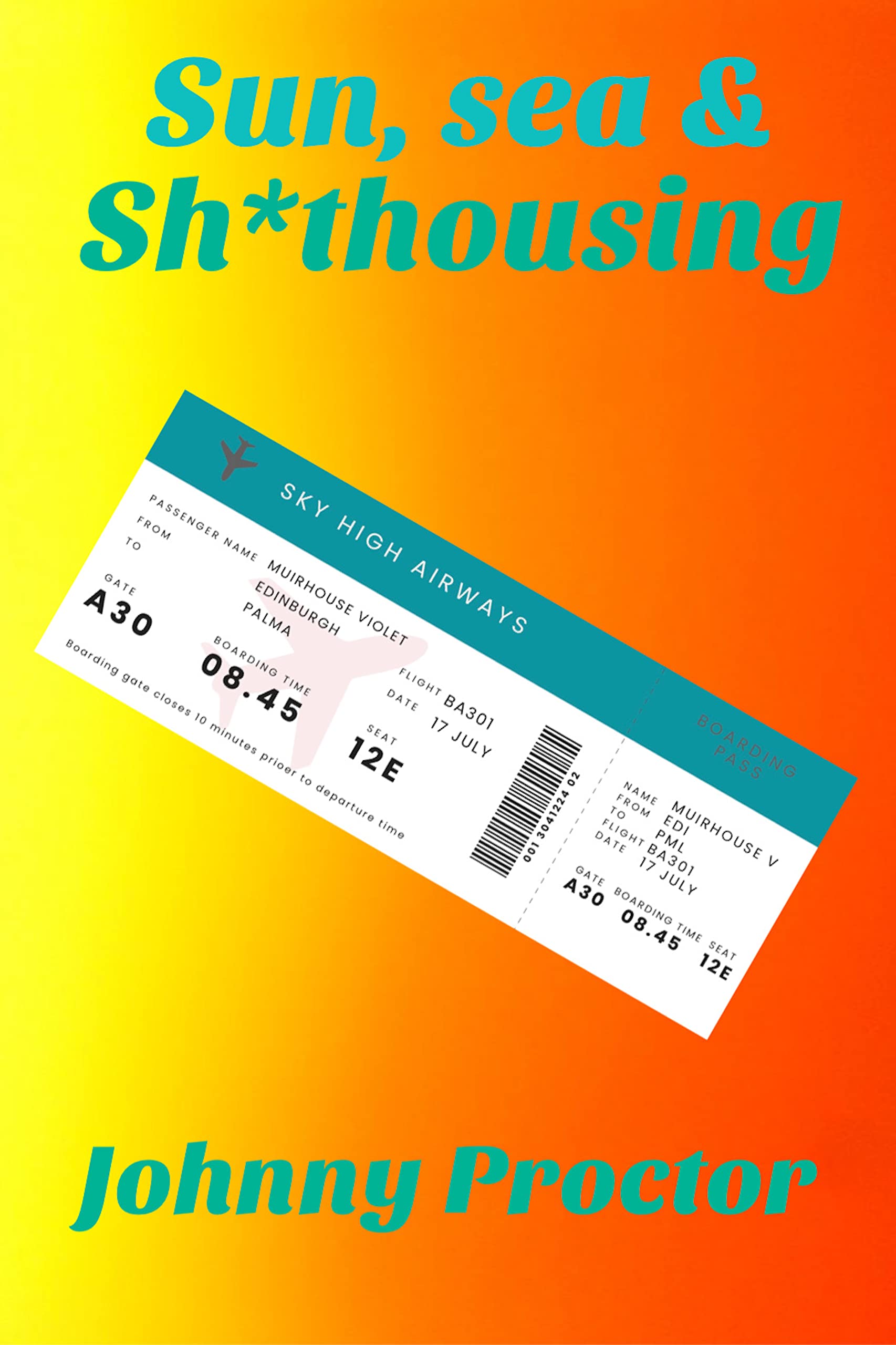 Sun, sea & sh*thousing by Johnny Proctor | Goodreads