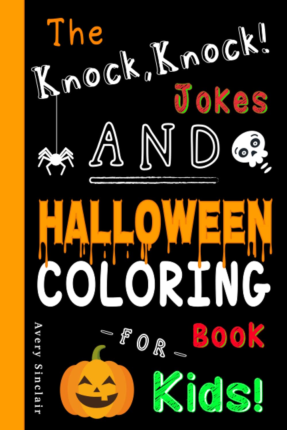 The Knock Knock Jokes and Halloween Coloring Book for Kids!: Unique ...