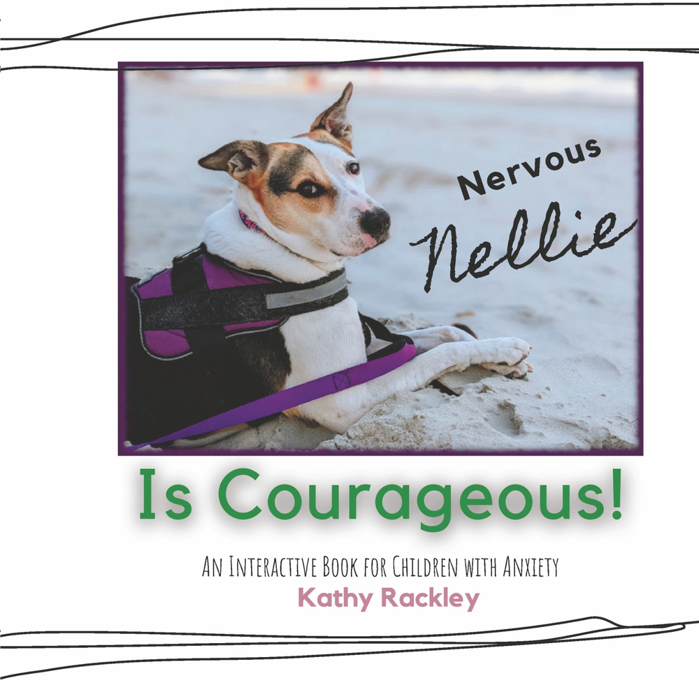 Nervous Nellie is Courageous!: An Interactive Book for Children with ...