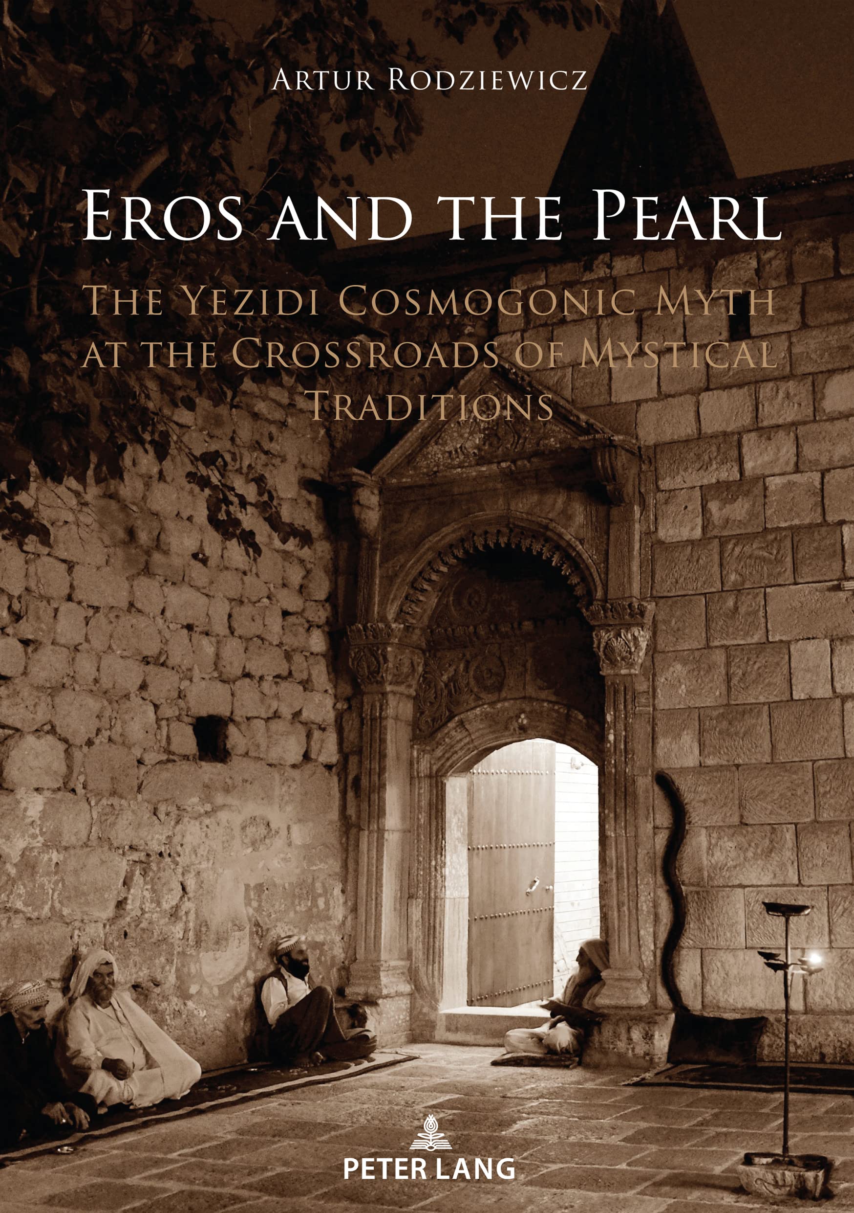 Eros and the Pearl: The Yezidi Cosmogonic Myth at the Crossroads of ...