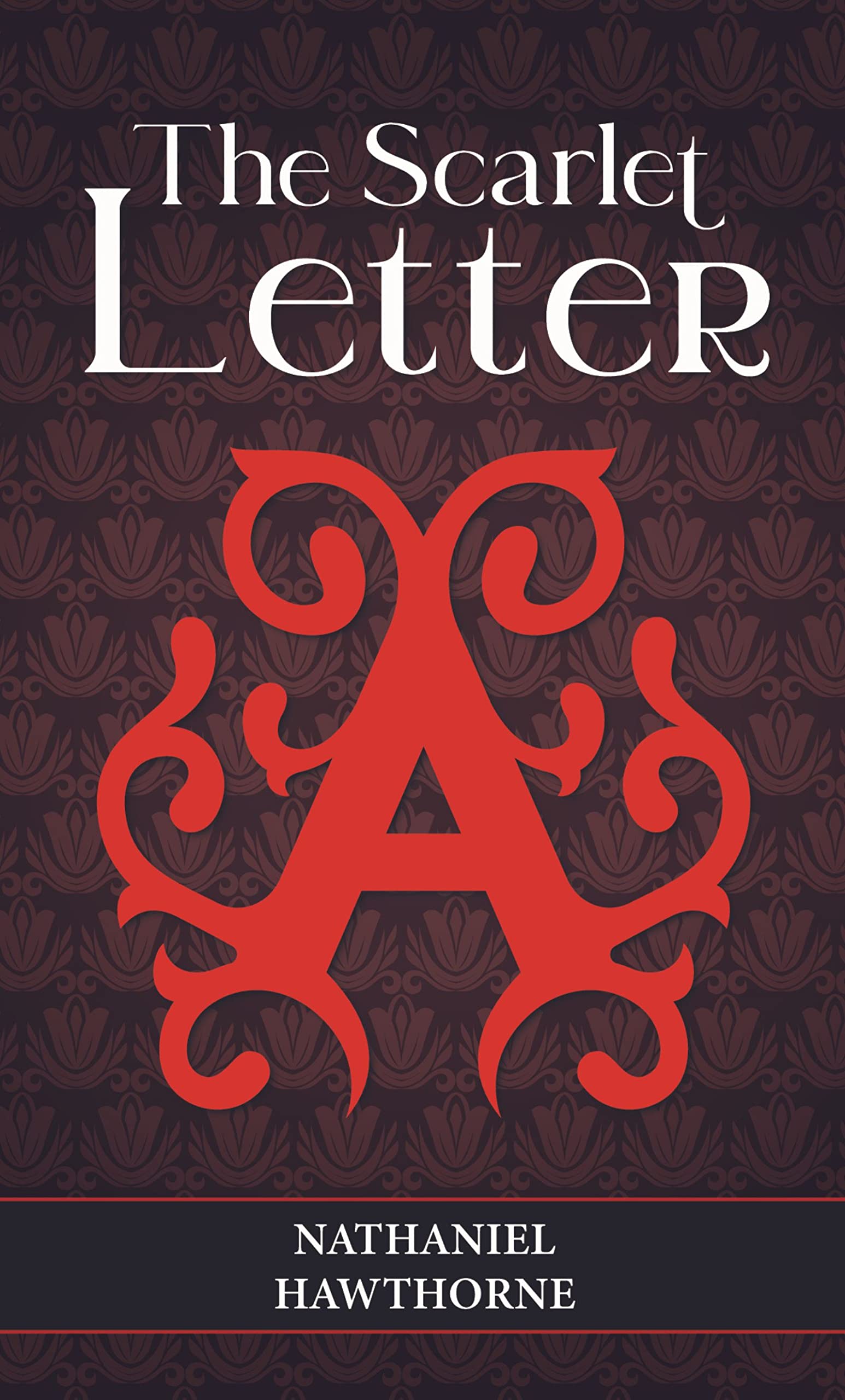 The Scarlet Letter: The Original Classic by Nathaniel Hawthorne ...