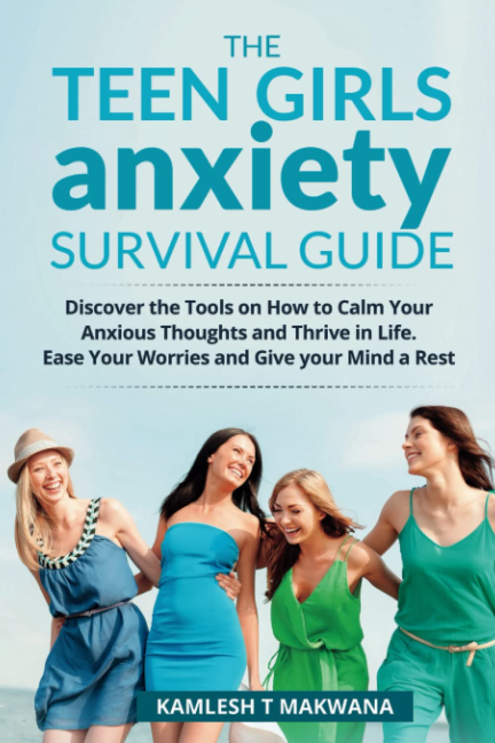 The Teen Girls Anxiety Survival Guide: Discover the Tools on How to ...