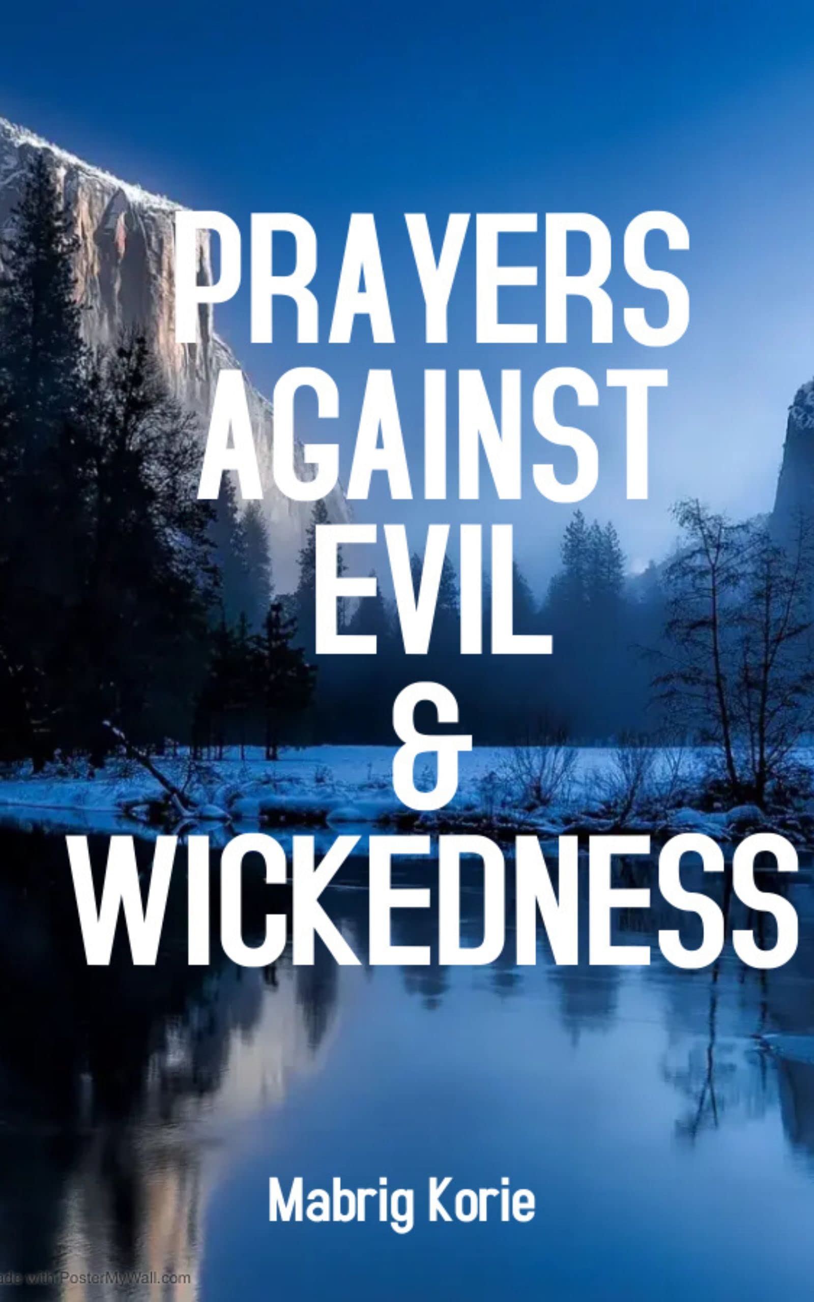 PRAYERS FOR PROTECTION FROM EVIL AND WICKEDNESS by Mabrig Korie | Goodreads