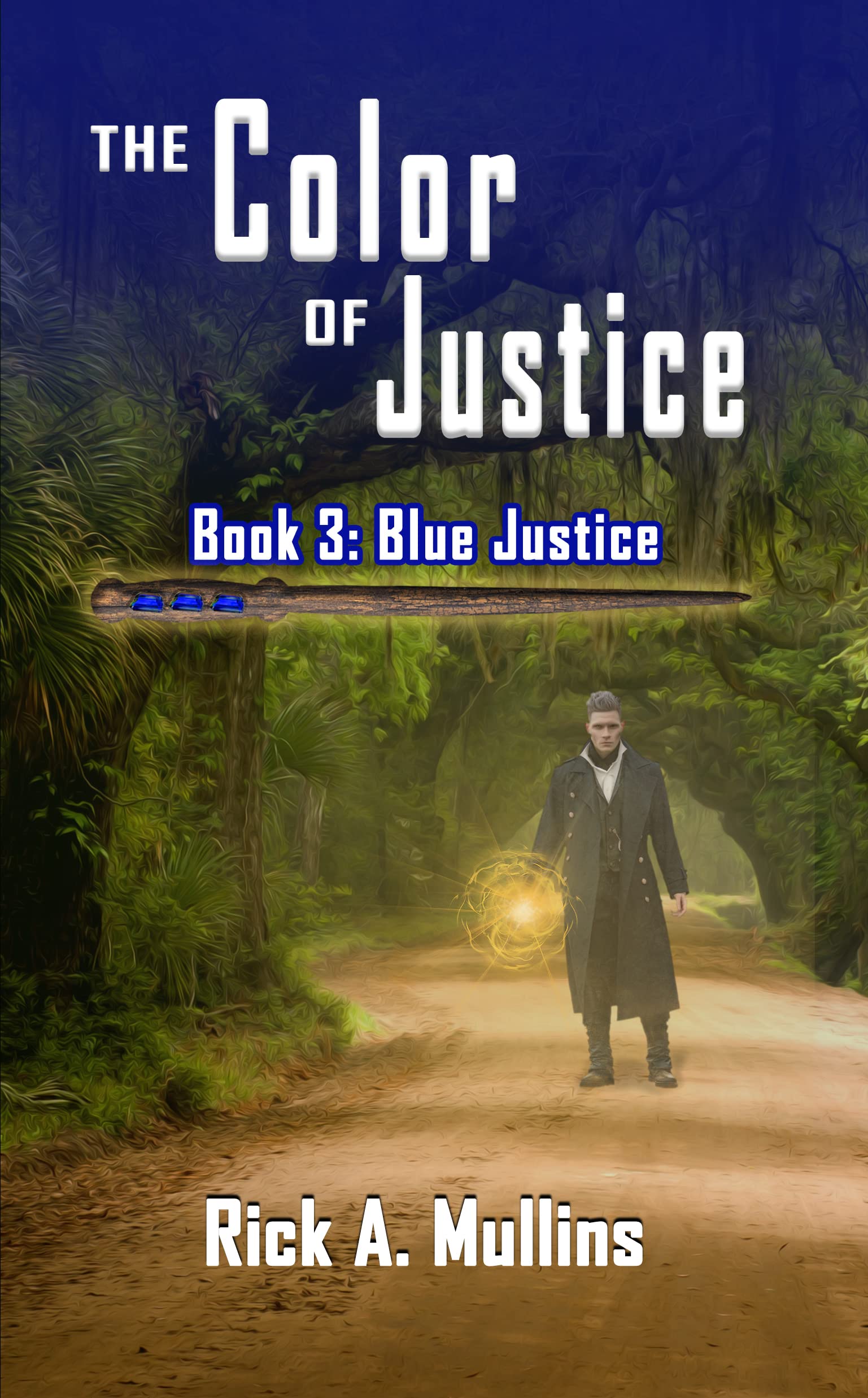 The Color Of Justice: Book 3: Blue Justice by Rick A. Mullins | Goodreads