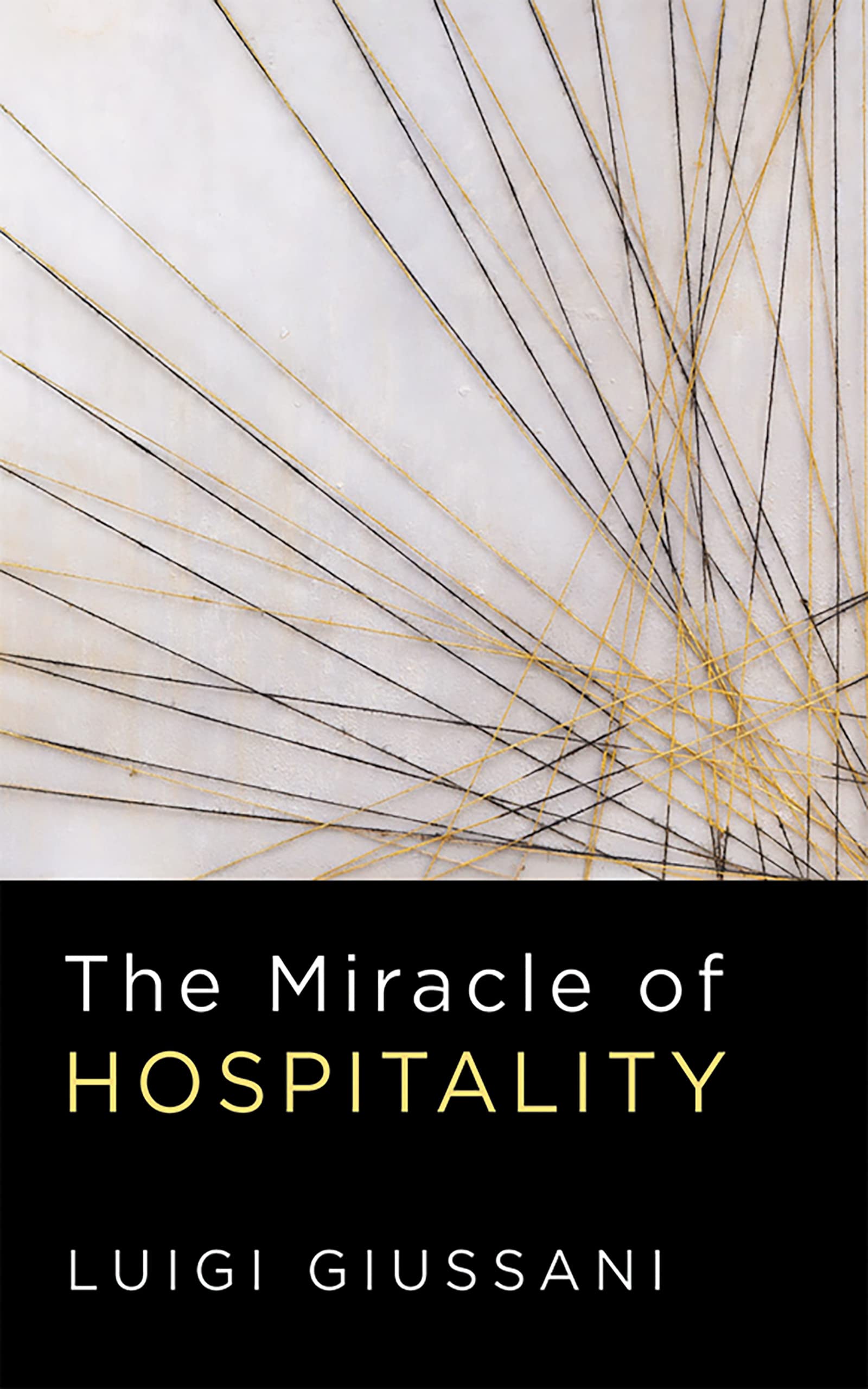 The Miracle of Hospitality by Luigi Giussani | Goodreads