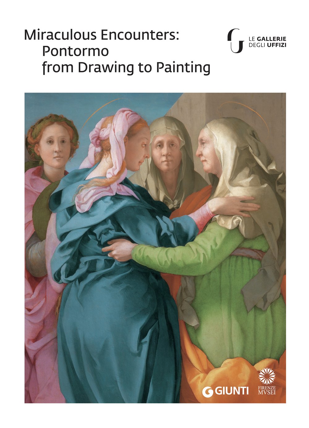 Miraculous encounters: Pontormo from drawing to painting. Catalogo ...