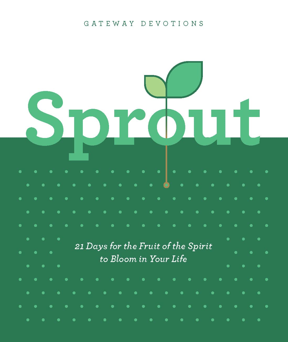Sprout: 21 Days for the Fruit of the Spirit to Bloom in Your Life by ...