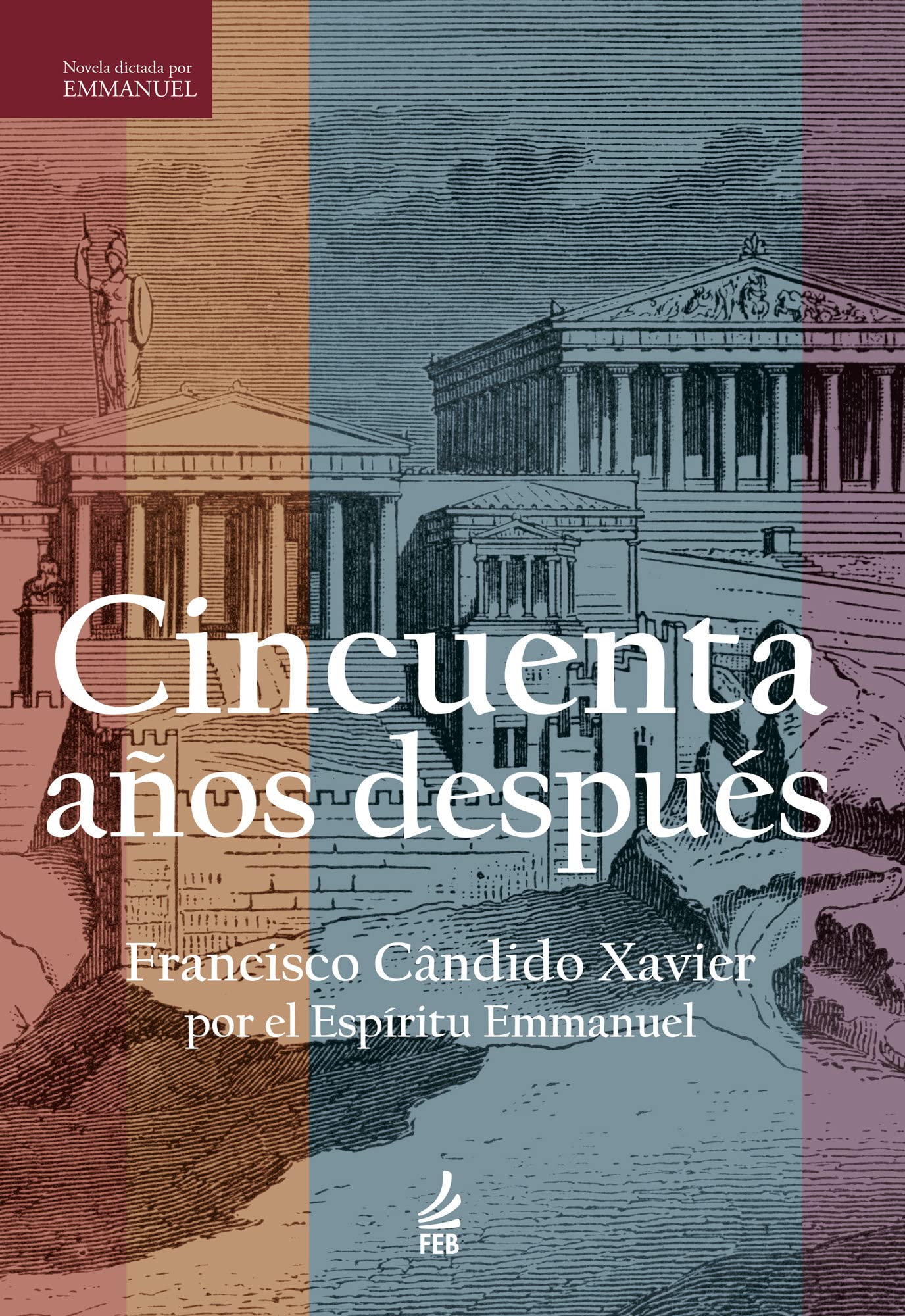 Cincuenta años después (Romances de Emmanuel) by Francisco Cândido ...
