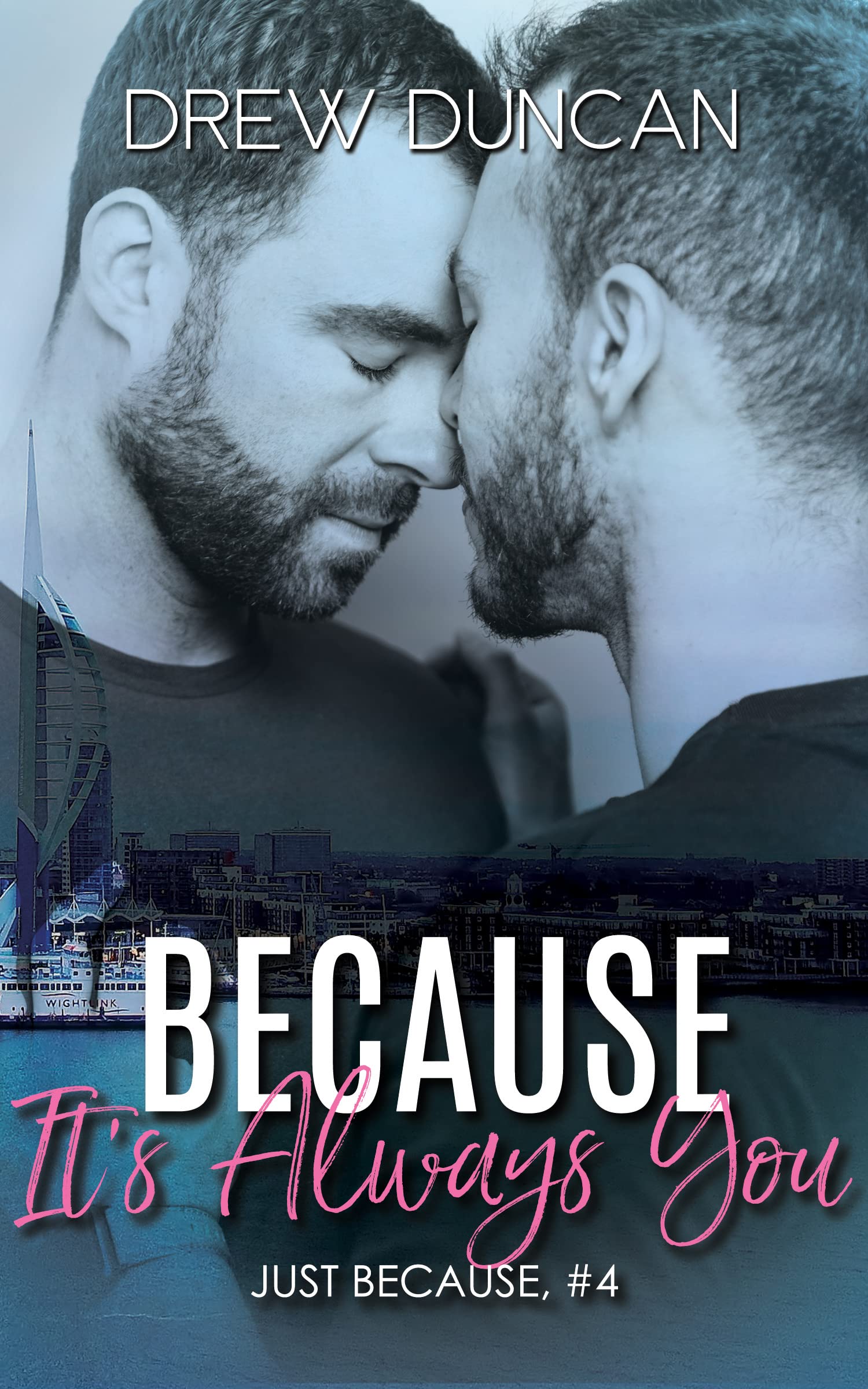 Because It's Always You (Just Because #4) by Drew Duncan | Goodreads