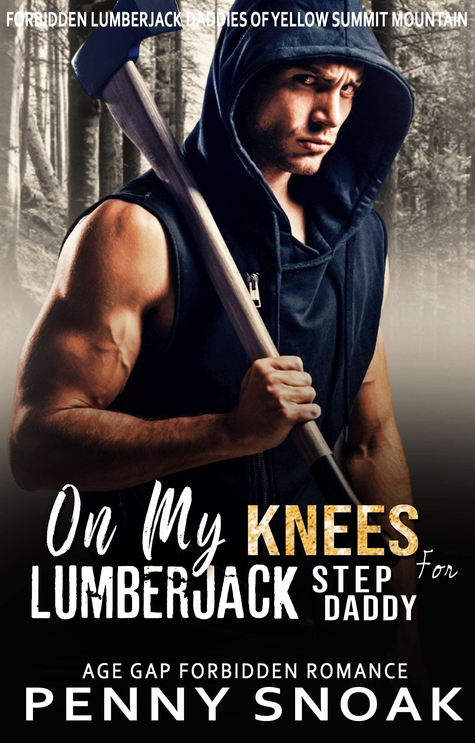 On My Knees for Lumberjack StepDaddy by Penny Snoak | Goodreads