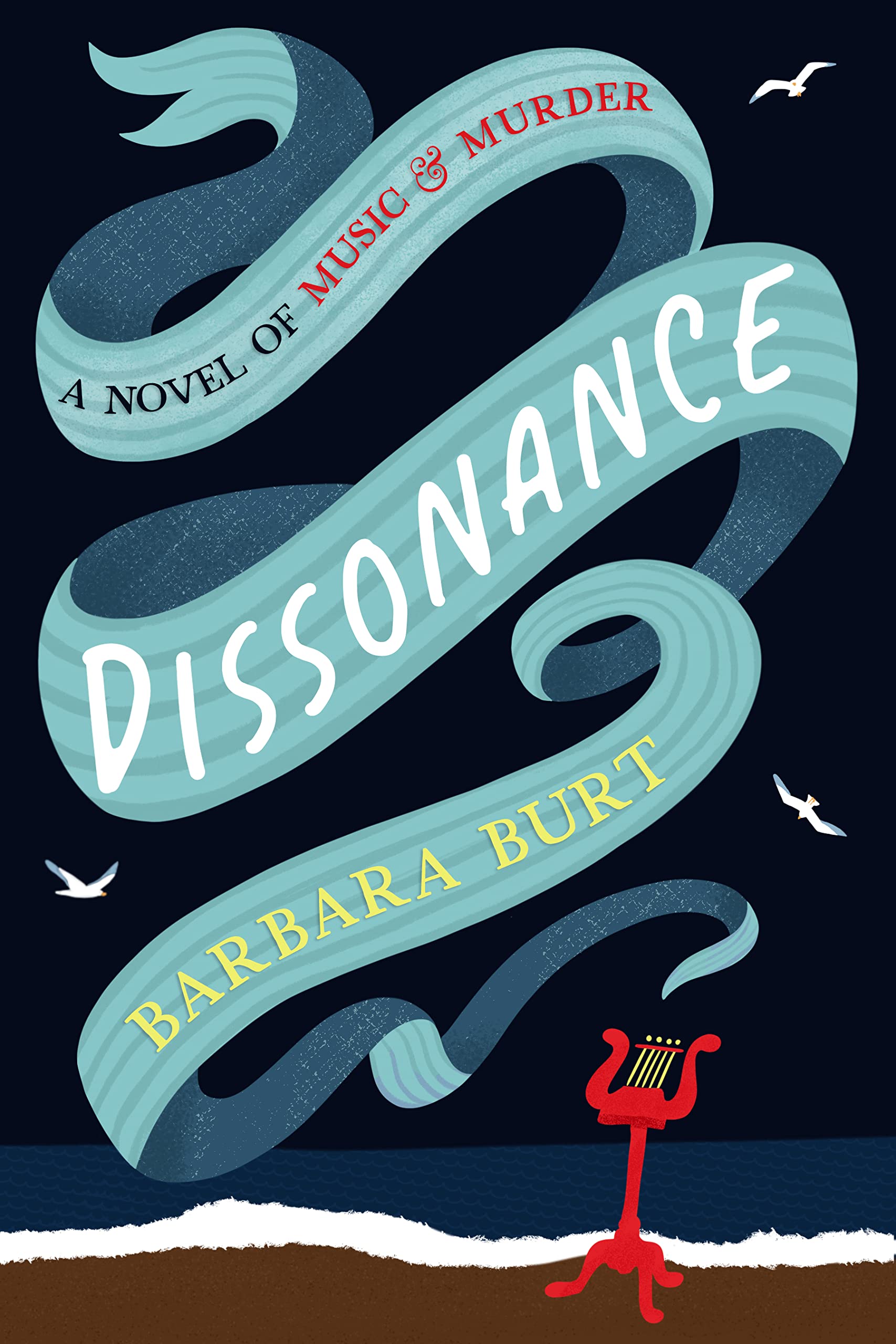 DISSONANCE: A Novel of Music & Murder by Barbara Burt | Goodreads