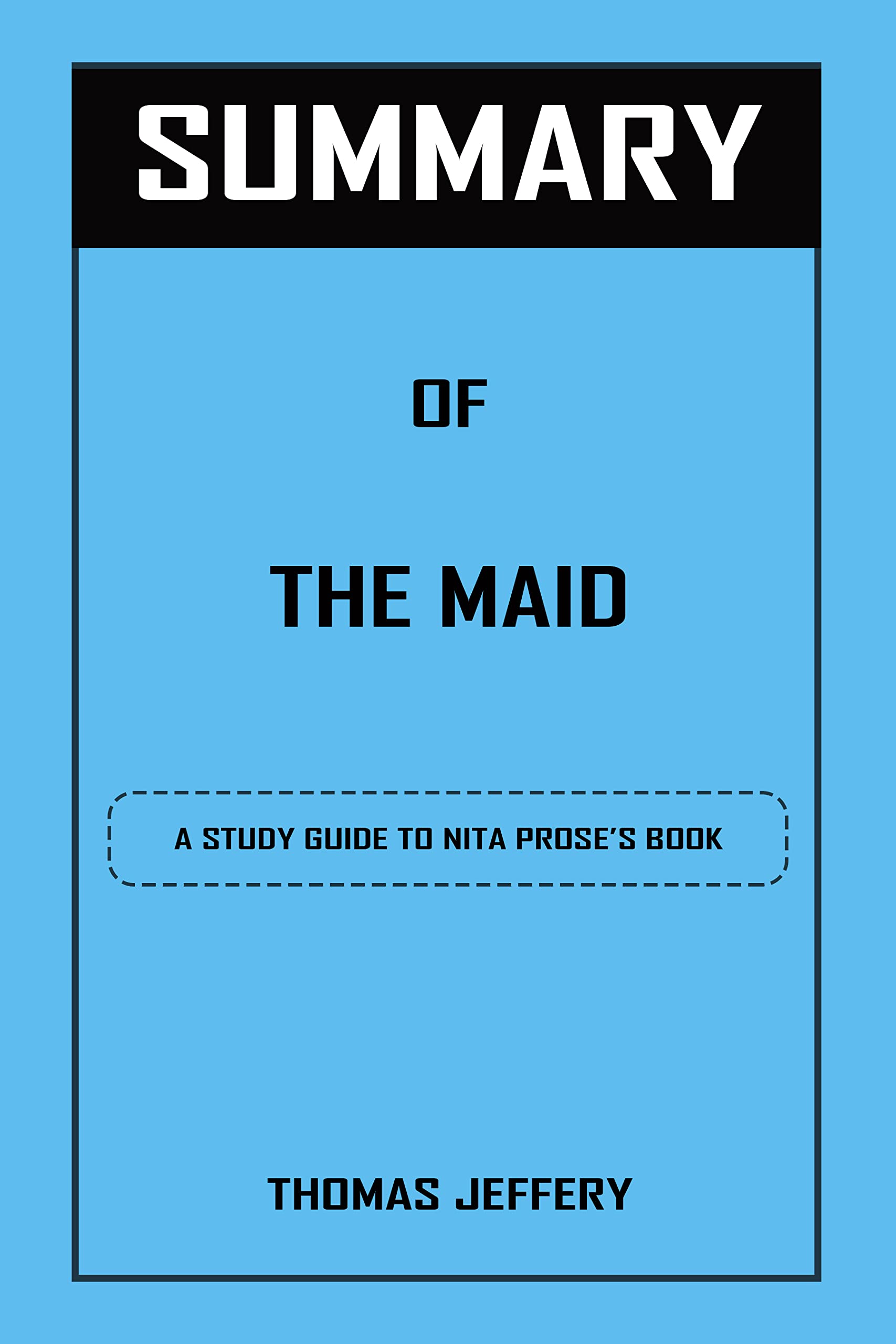 Summary Of The Maid By Nita Prose A Novel By Thomas Jeffery Goodreads