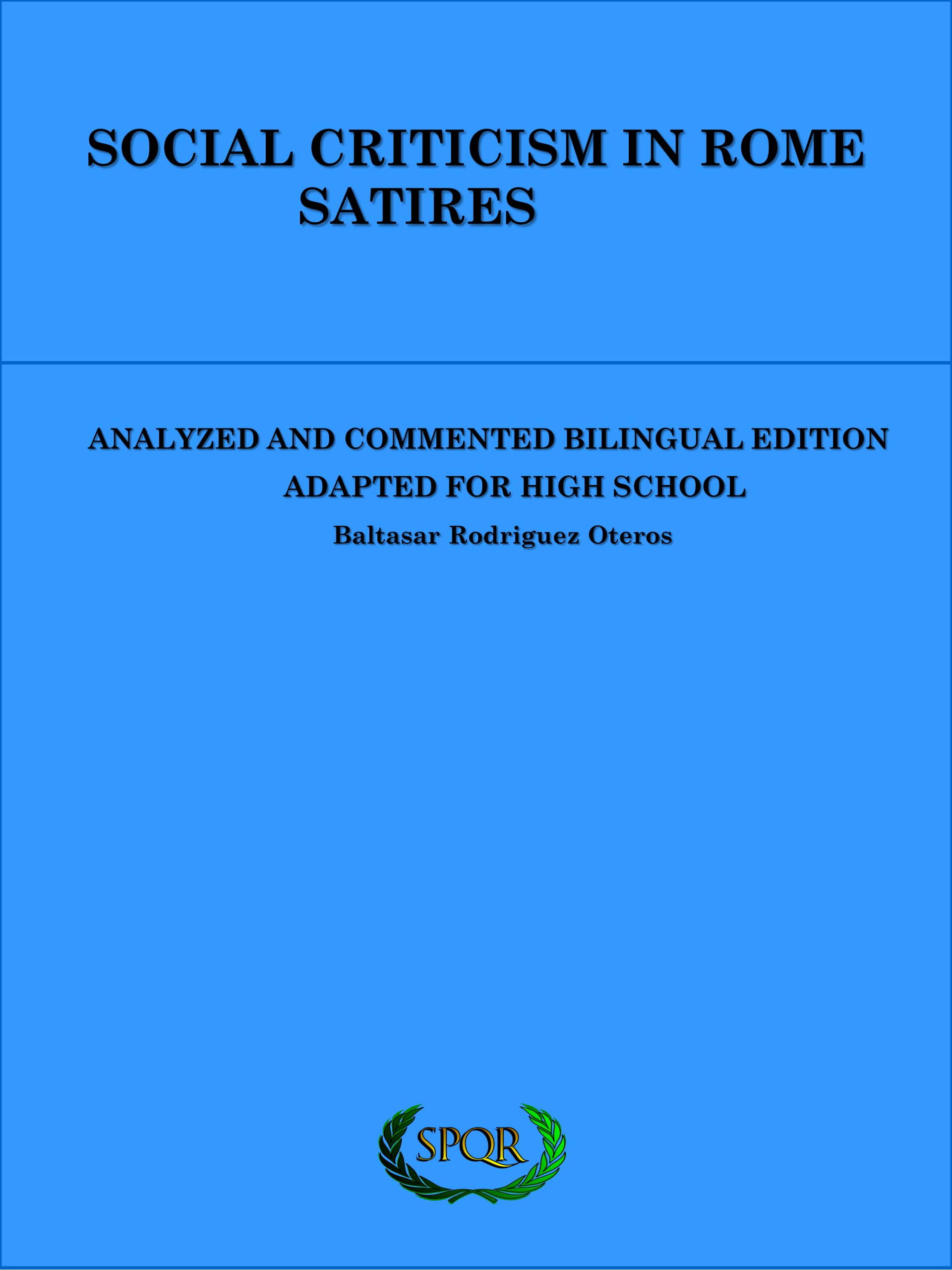 SOCIAL CRITICISM IN ROME: SATIRES by Baltasar Rodríguez Oteros | Goodreads
