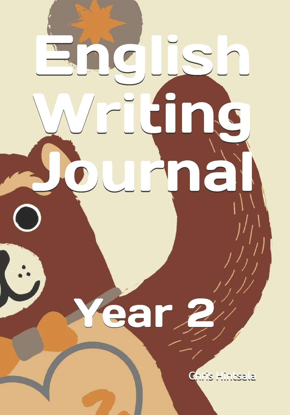 English Writing Journal: Year 2 by Chris Hintsala | Goodreads